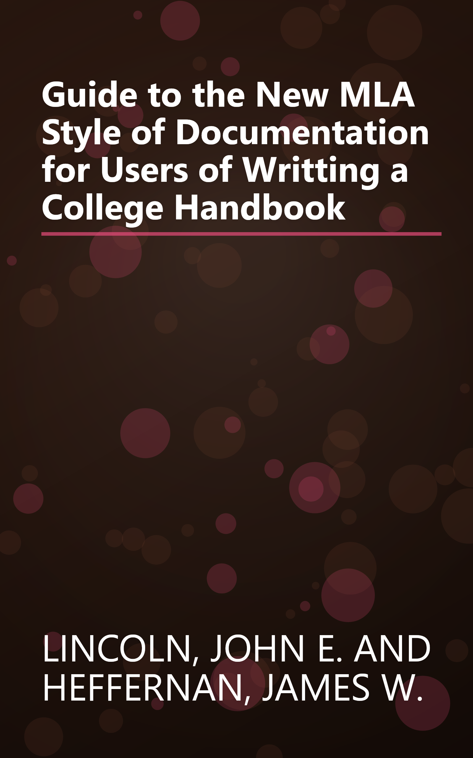 Guide to the New MLA Style of Documentation for Users of Writting a College Handbook book cover