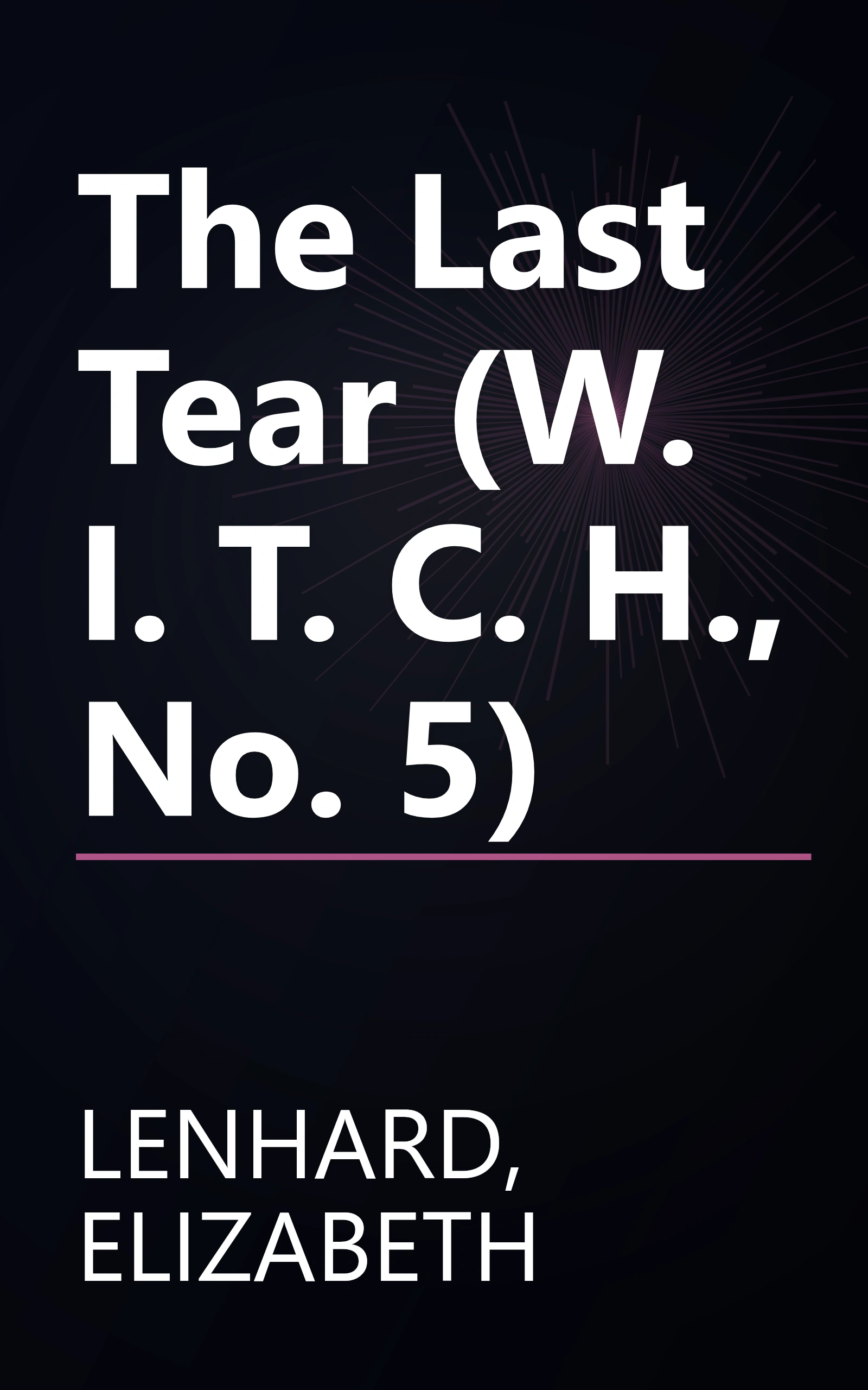 The Last Tear (W. I. T. C. H., No. 5) book cover