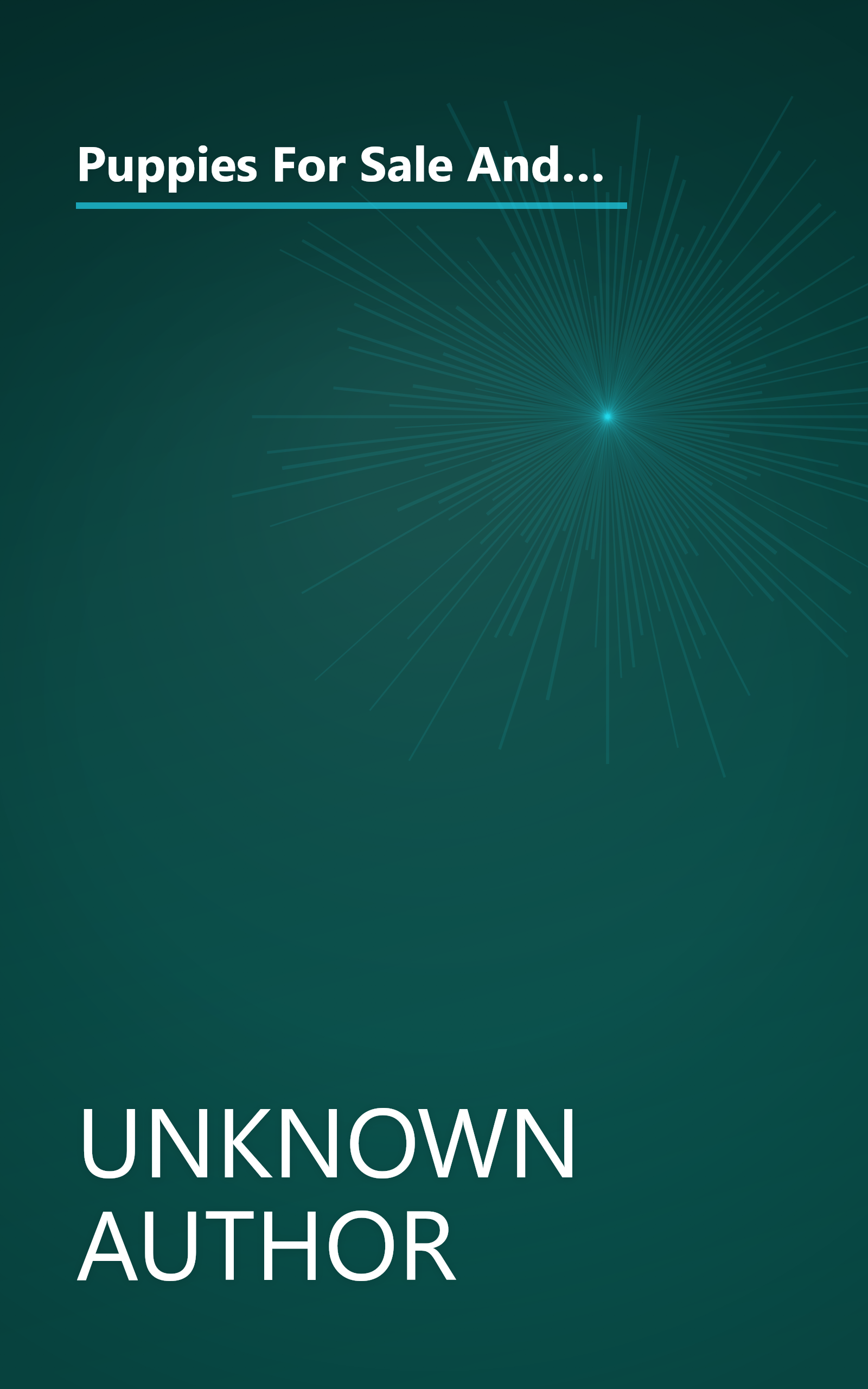 Puppies For Sale And Other Inspirational Tales  A  Litter  Of Stories And Anecdotes That Hug The Heart   Snuggle The Soul 1 book cover