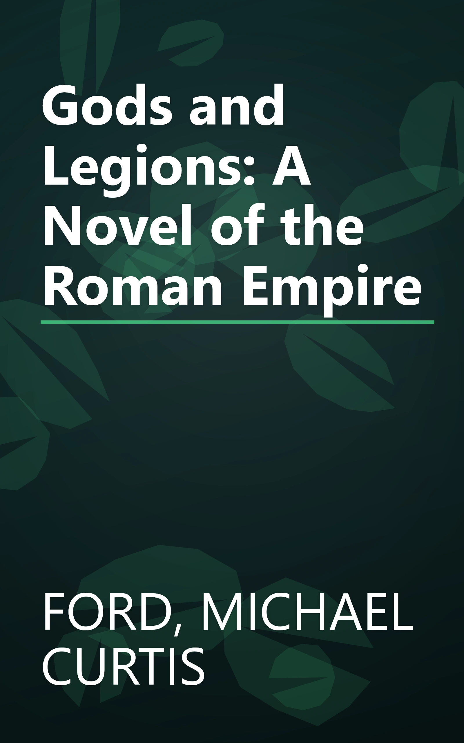 Gods and Legions: A Novel of the Roman Empire book cover