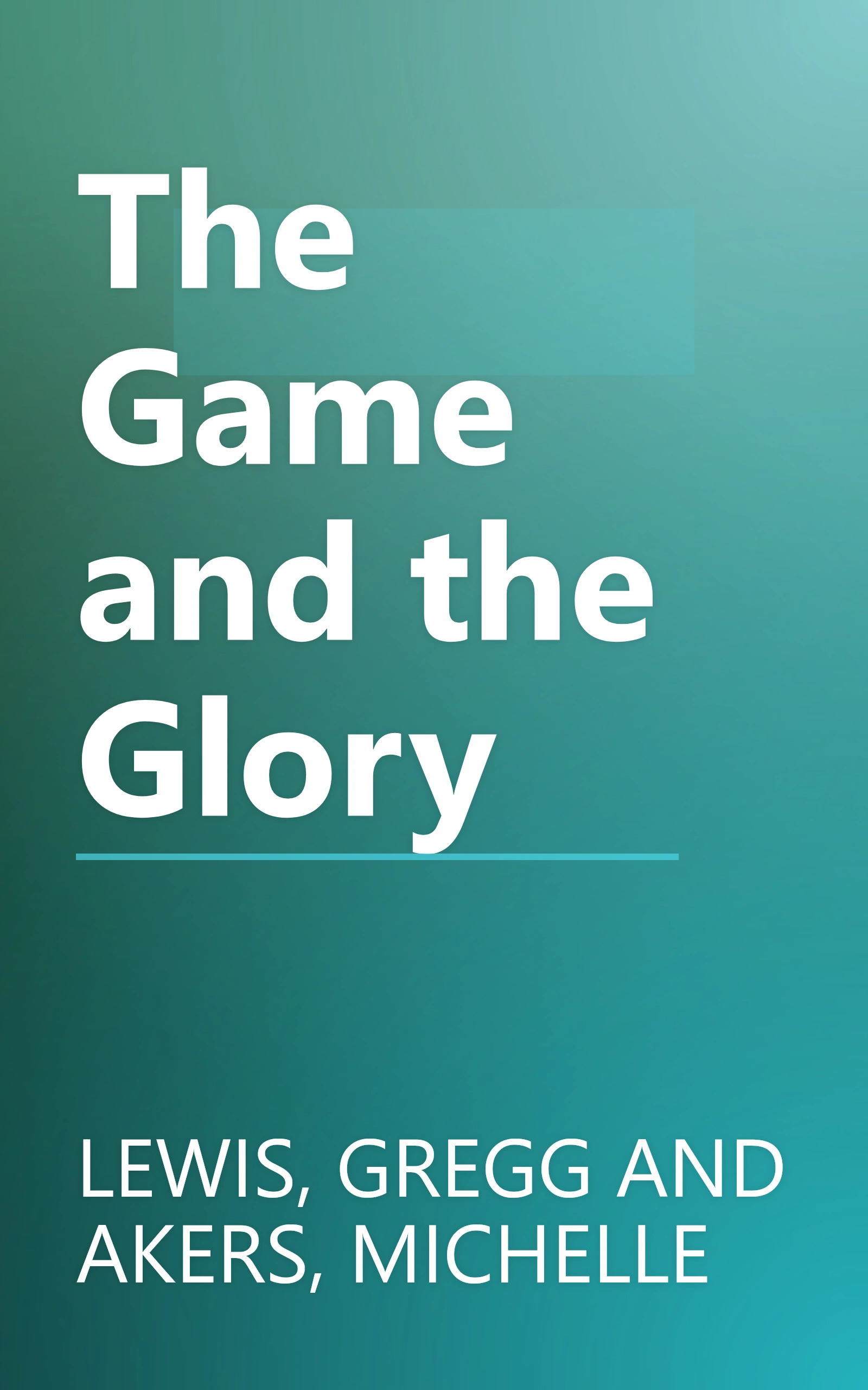 The Game and the Glory book cover