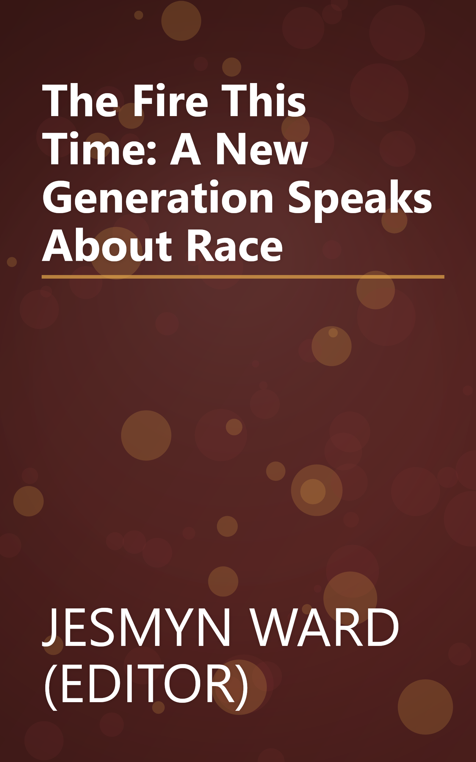 The Fire This Time: A New Generation Speaks About Race book cover