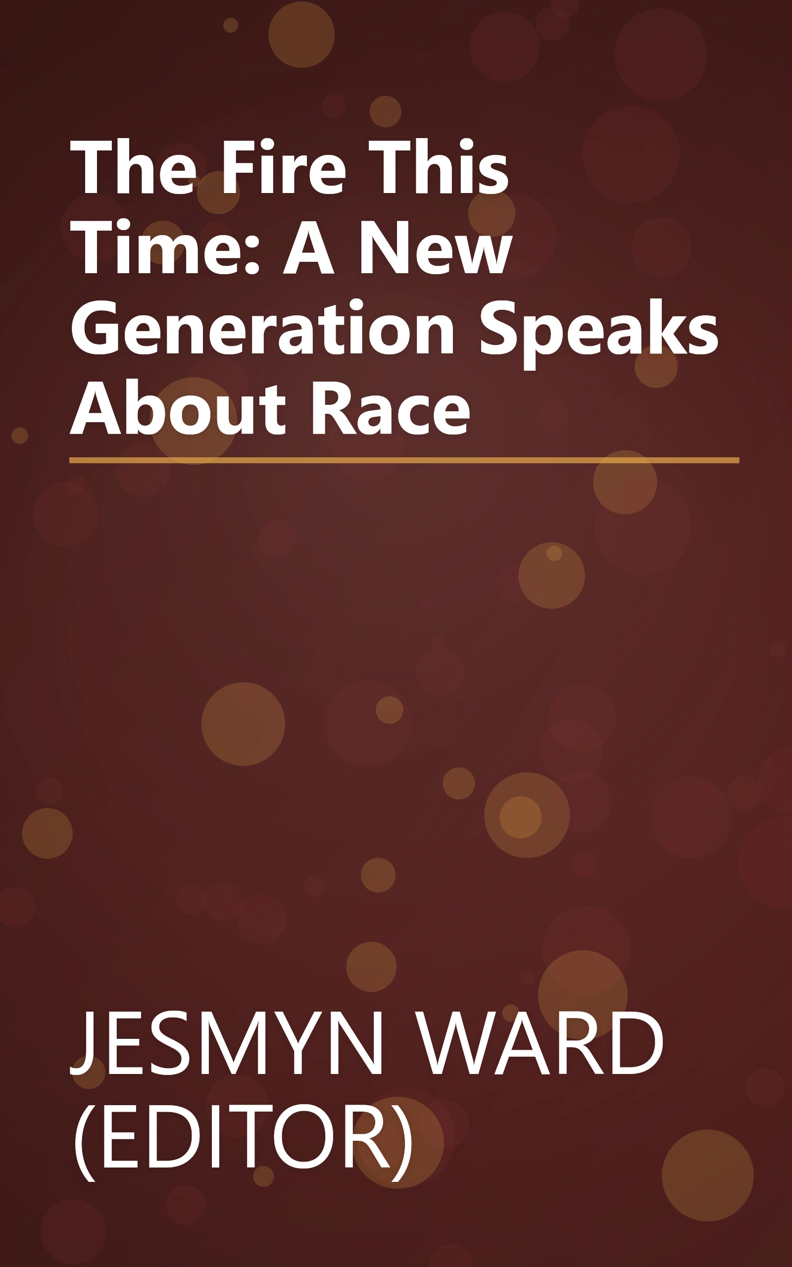 The Fire This Time: A New Generation Speaks About Race book cover