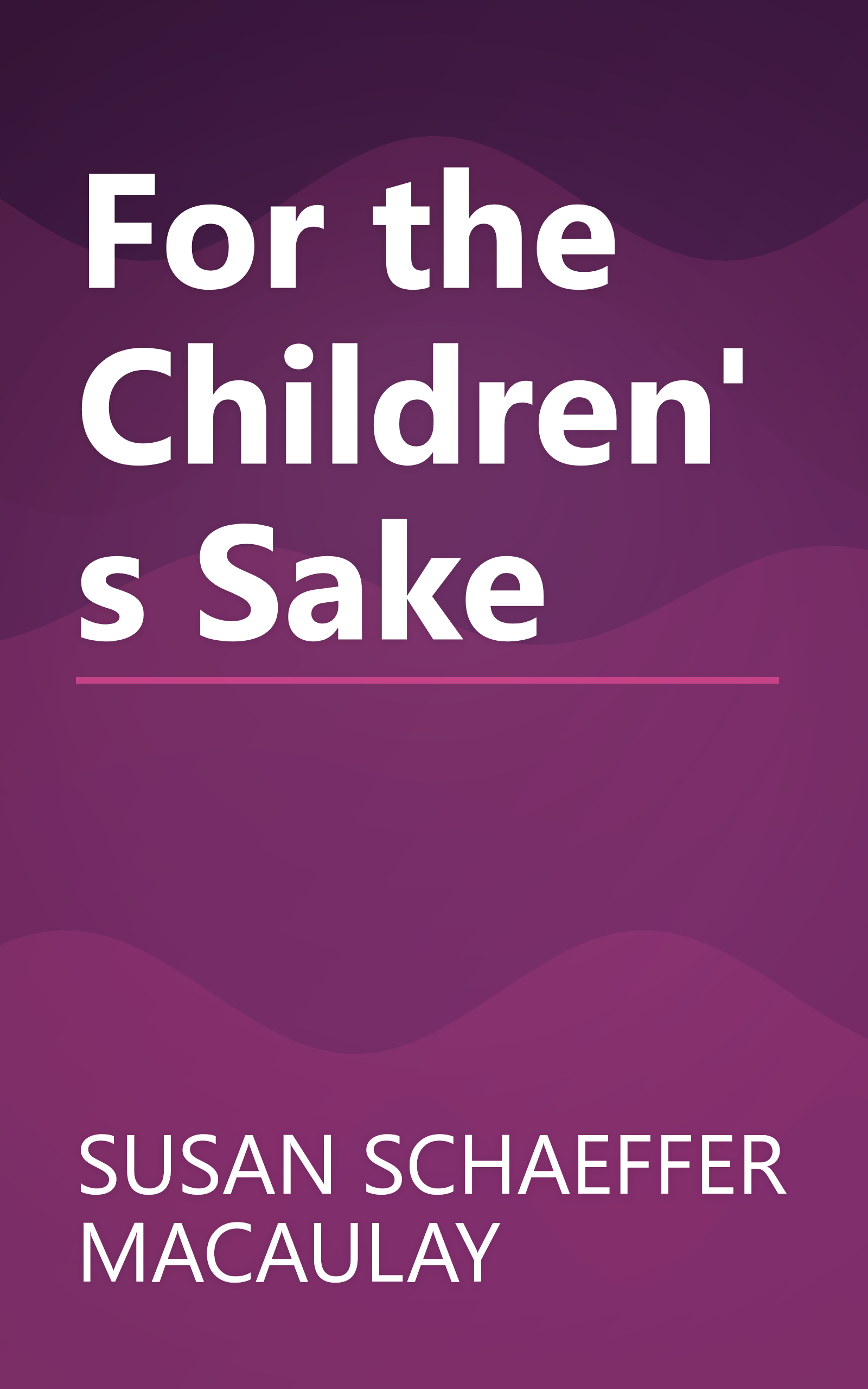 For the Children's Sake book cover