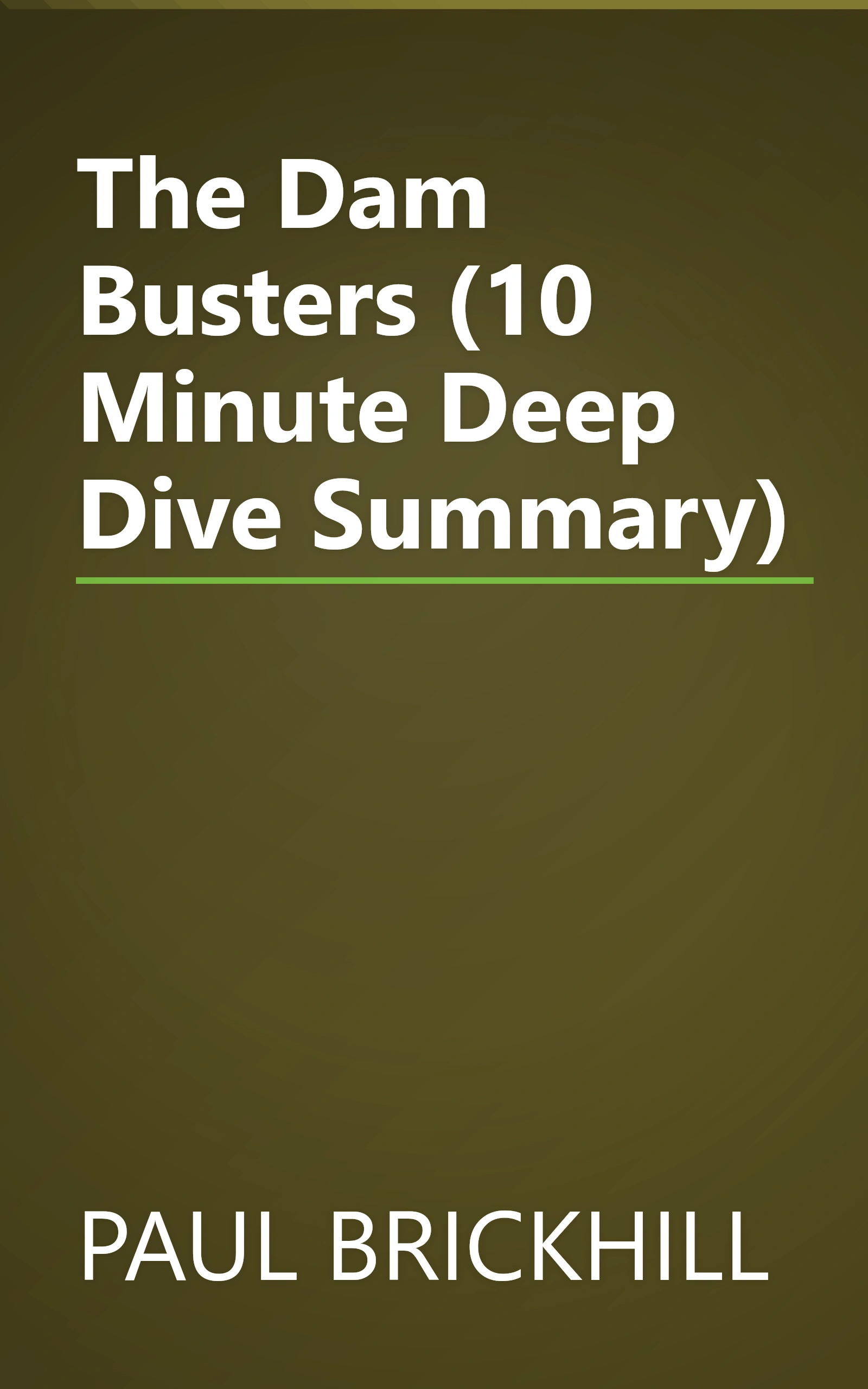 The Dam Busters (10 Minute   Deep Dive Summary) book cover