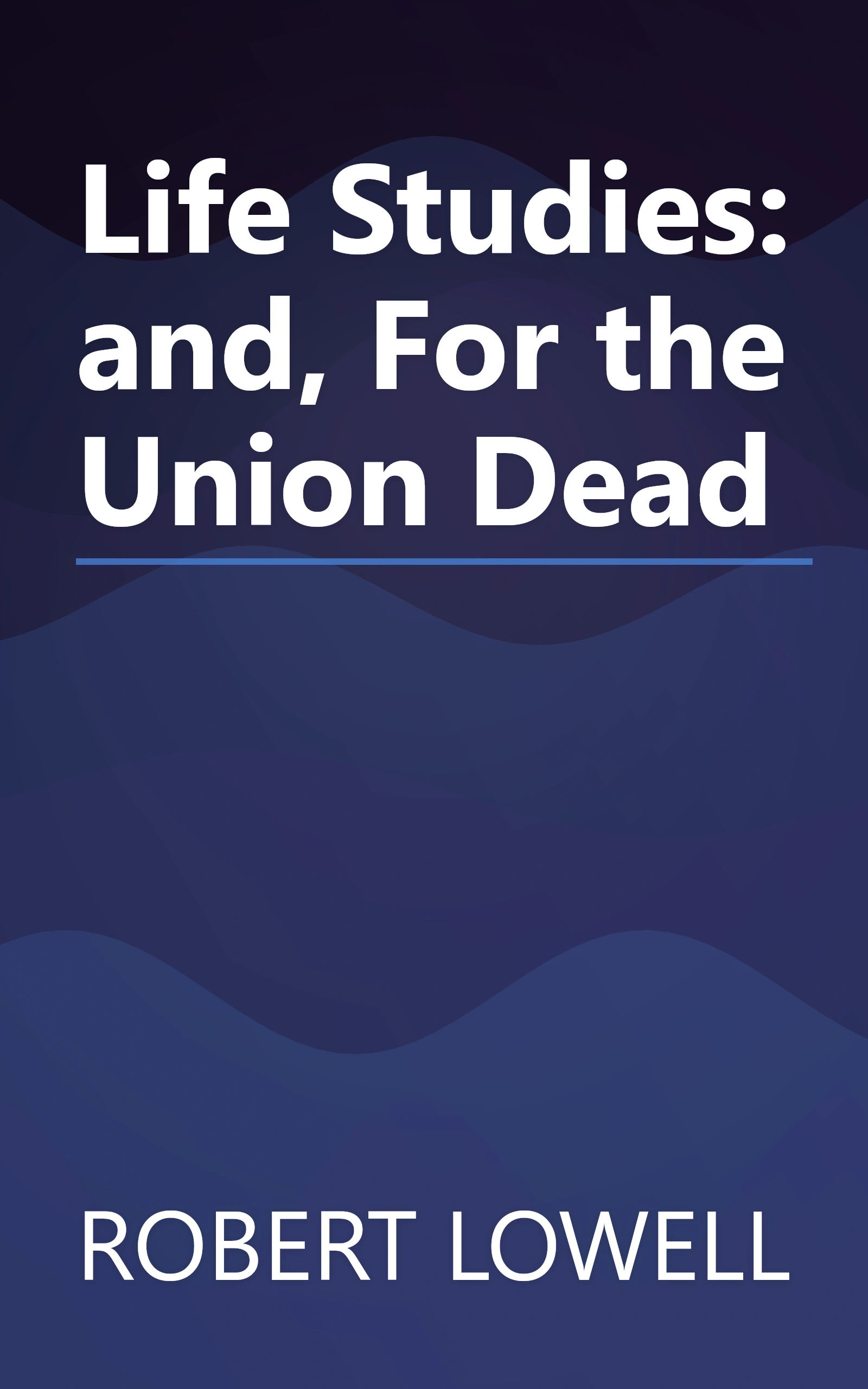 Life Studies: and, For the Union Dead book cover