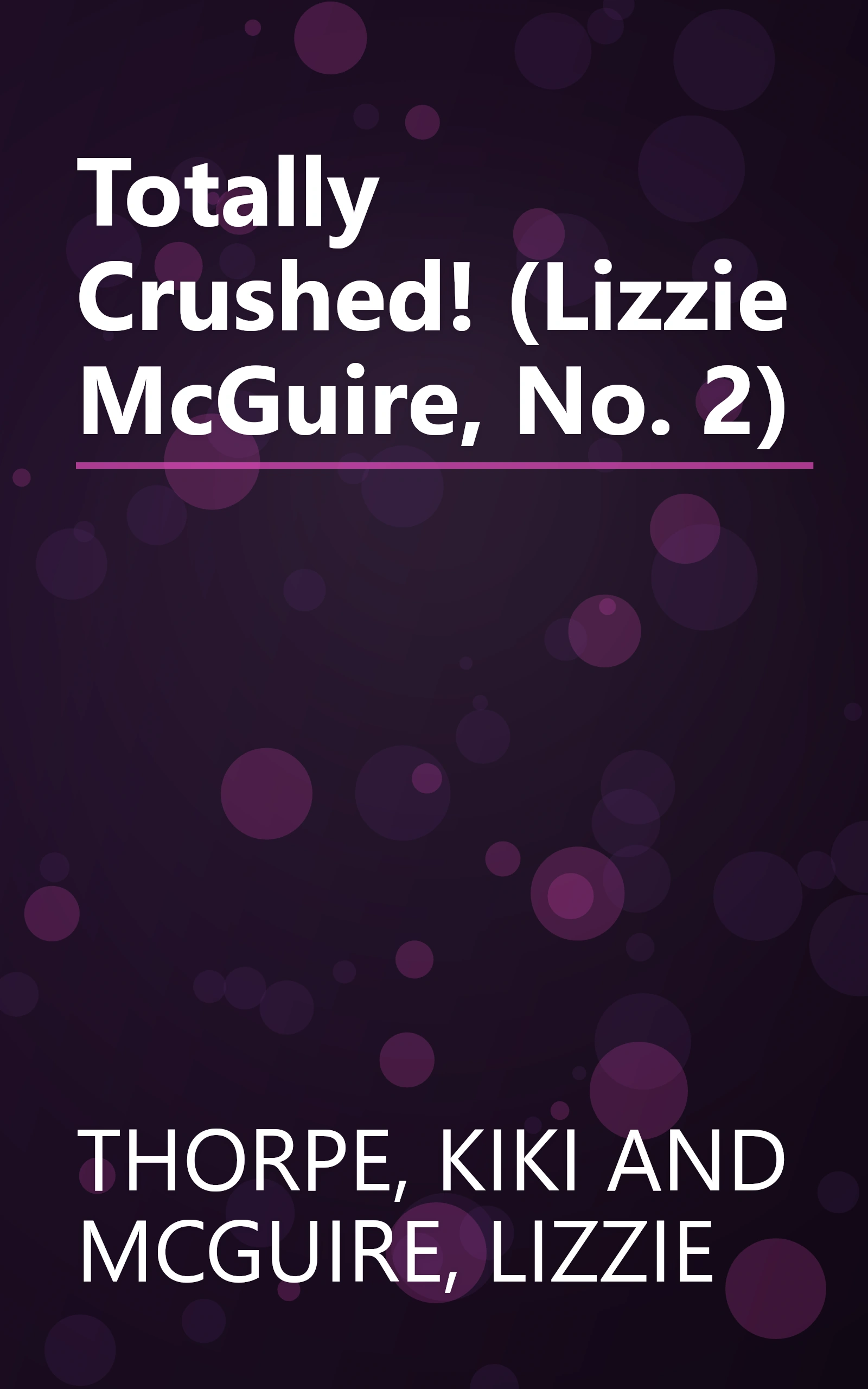 Totally Crushed! (Lizzie McGuire, No. 2) book cover