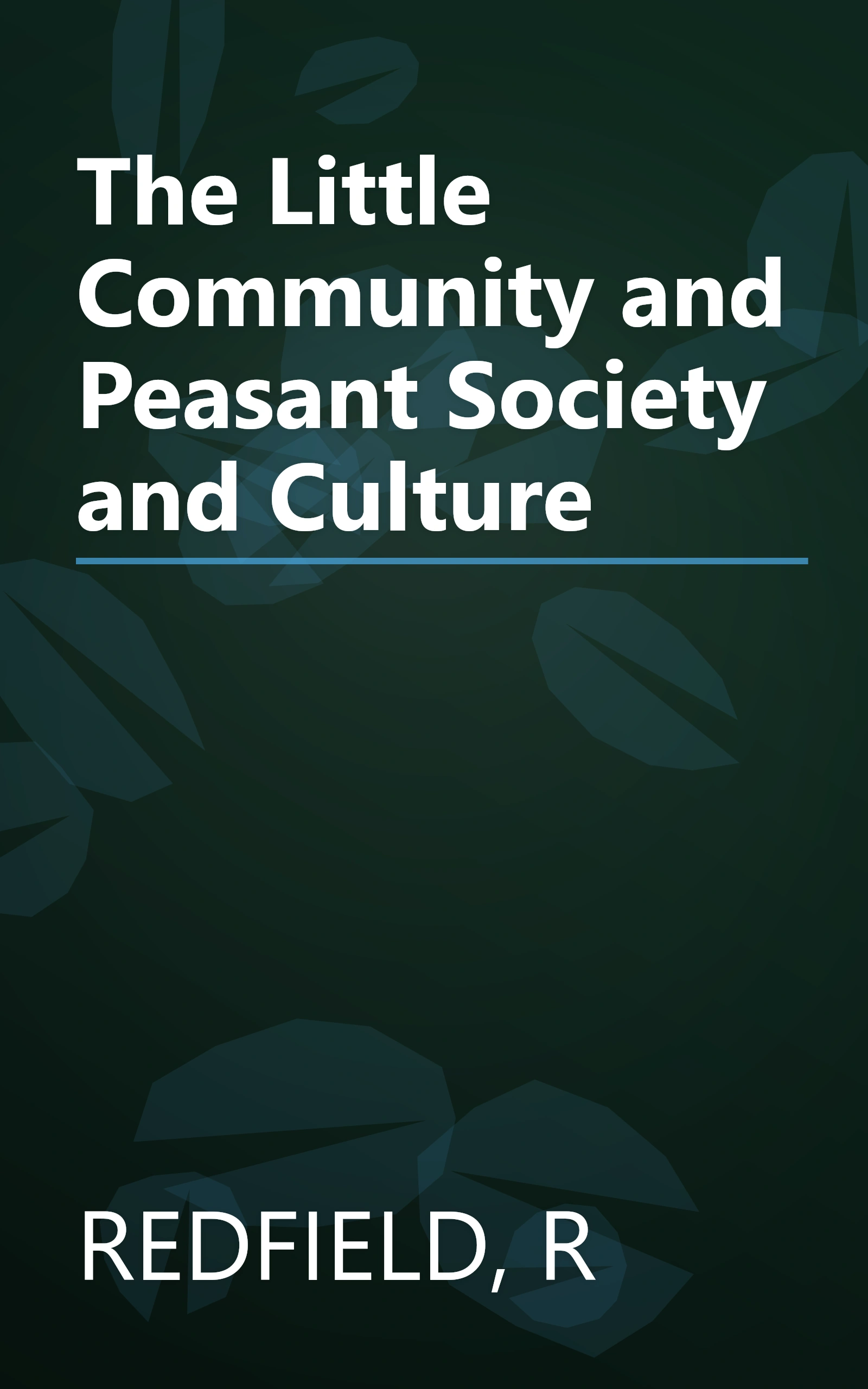 The Little Community and Peasant Society and Culture book cover