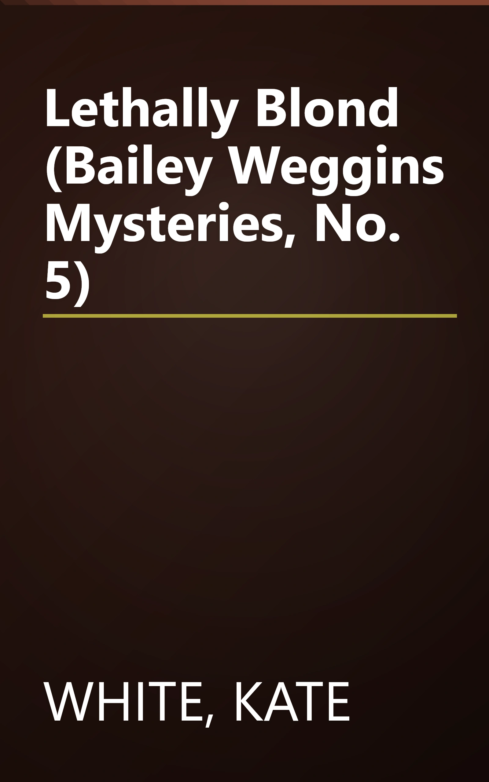 Lethally Blond (Bailey Weggins Mysteries, No. 5) book cover