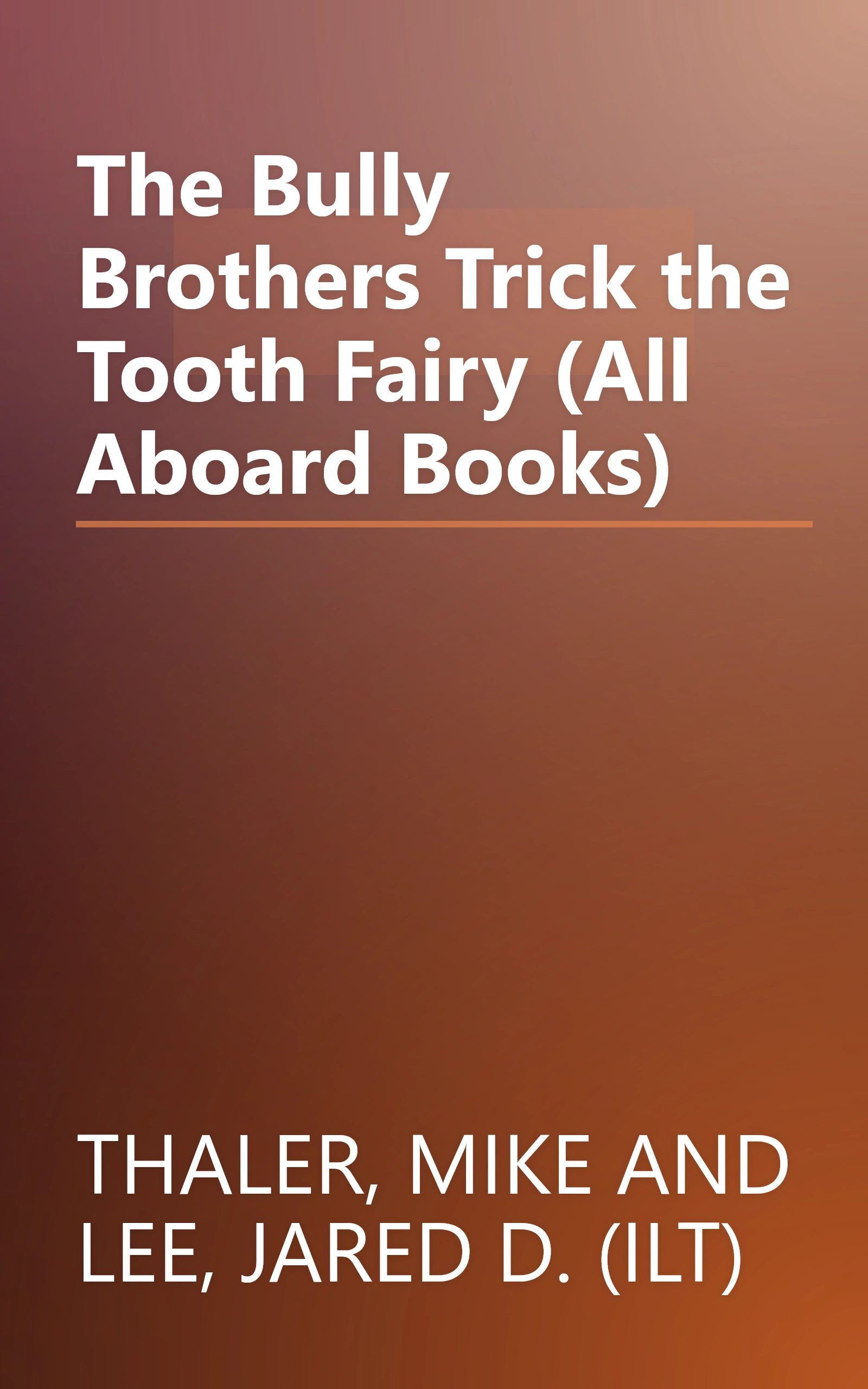 The Bully Brothers Trick the Tooth Fairy (All Aboard Books) book cover