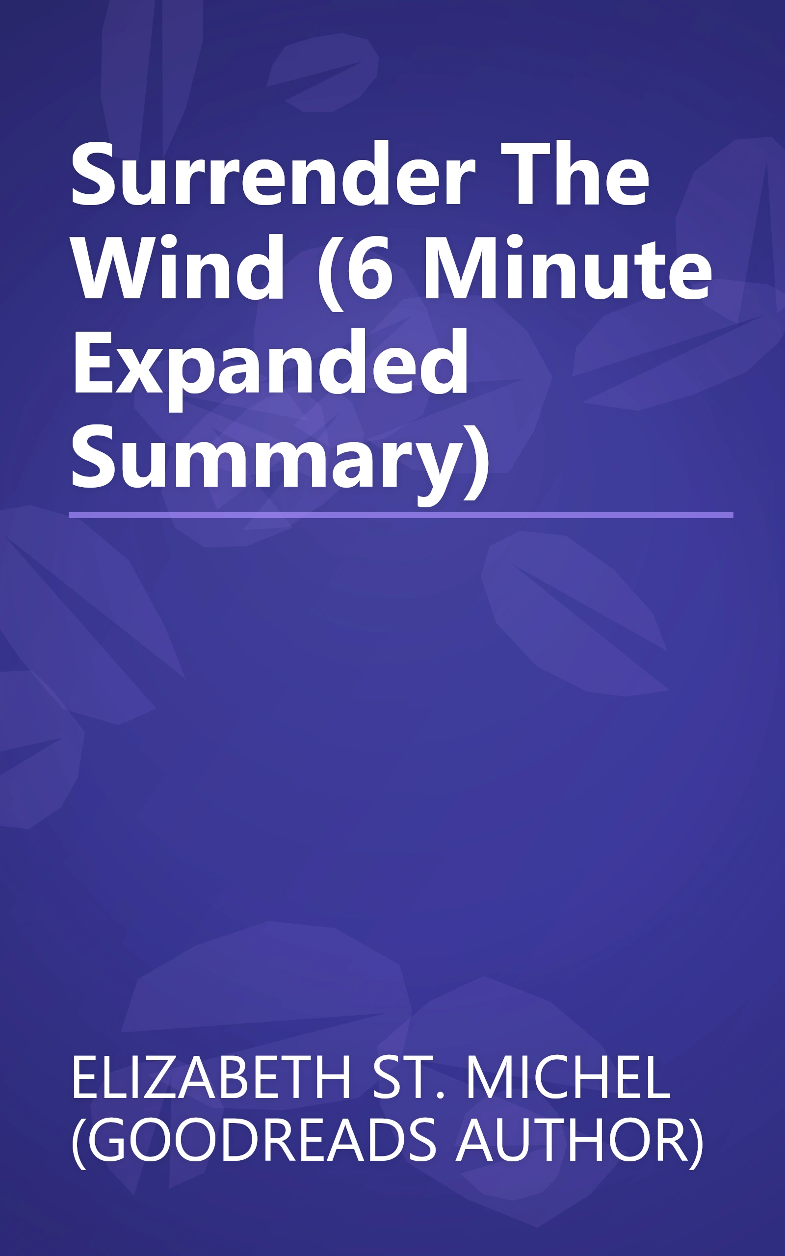 Surrender The Wind (6 Minute   Expanded Summary) book cover