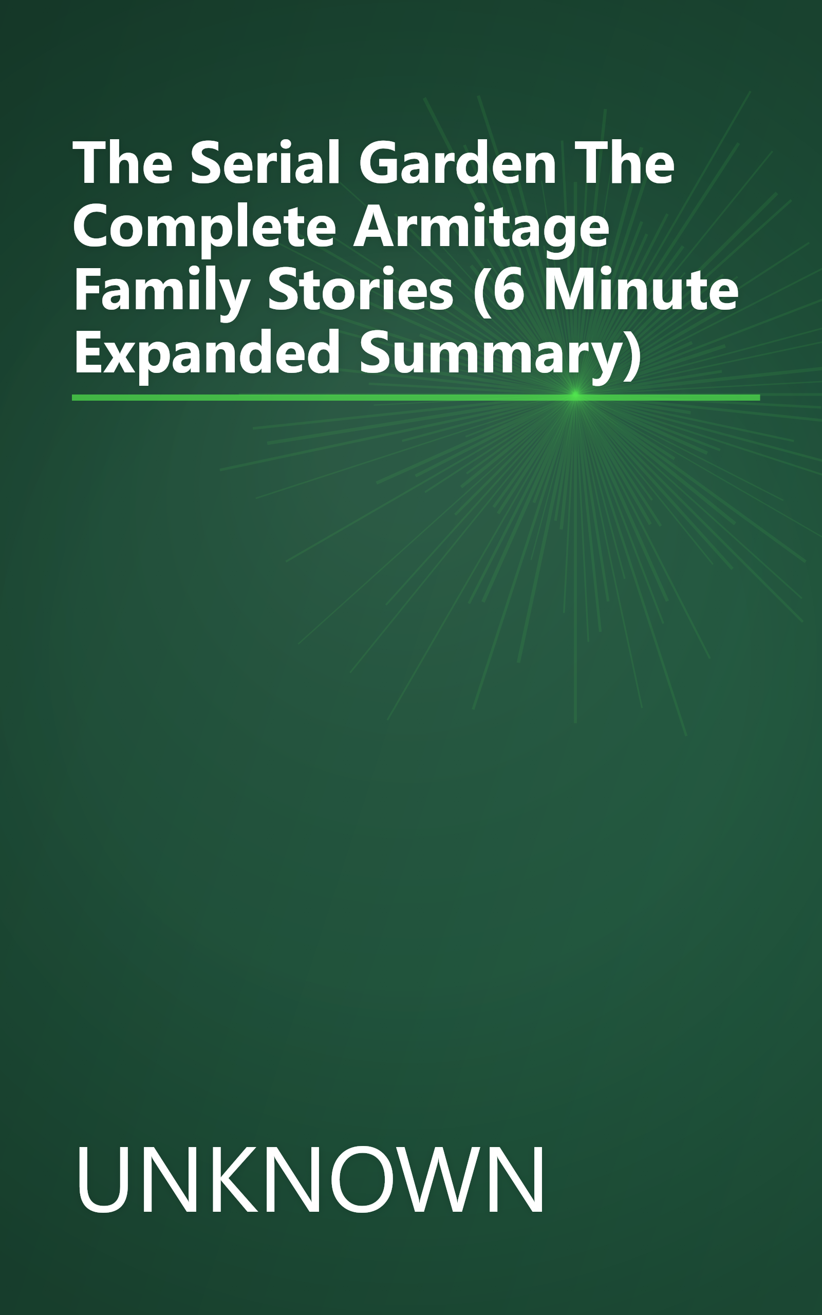 The Serial Garden  The Complete Armitage Family Stories (6 Minute   Expanded Summary) book cover