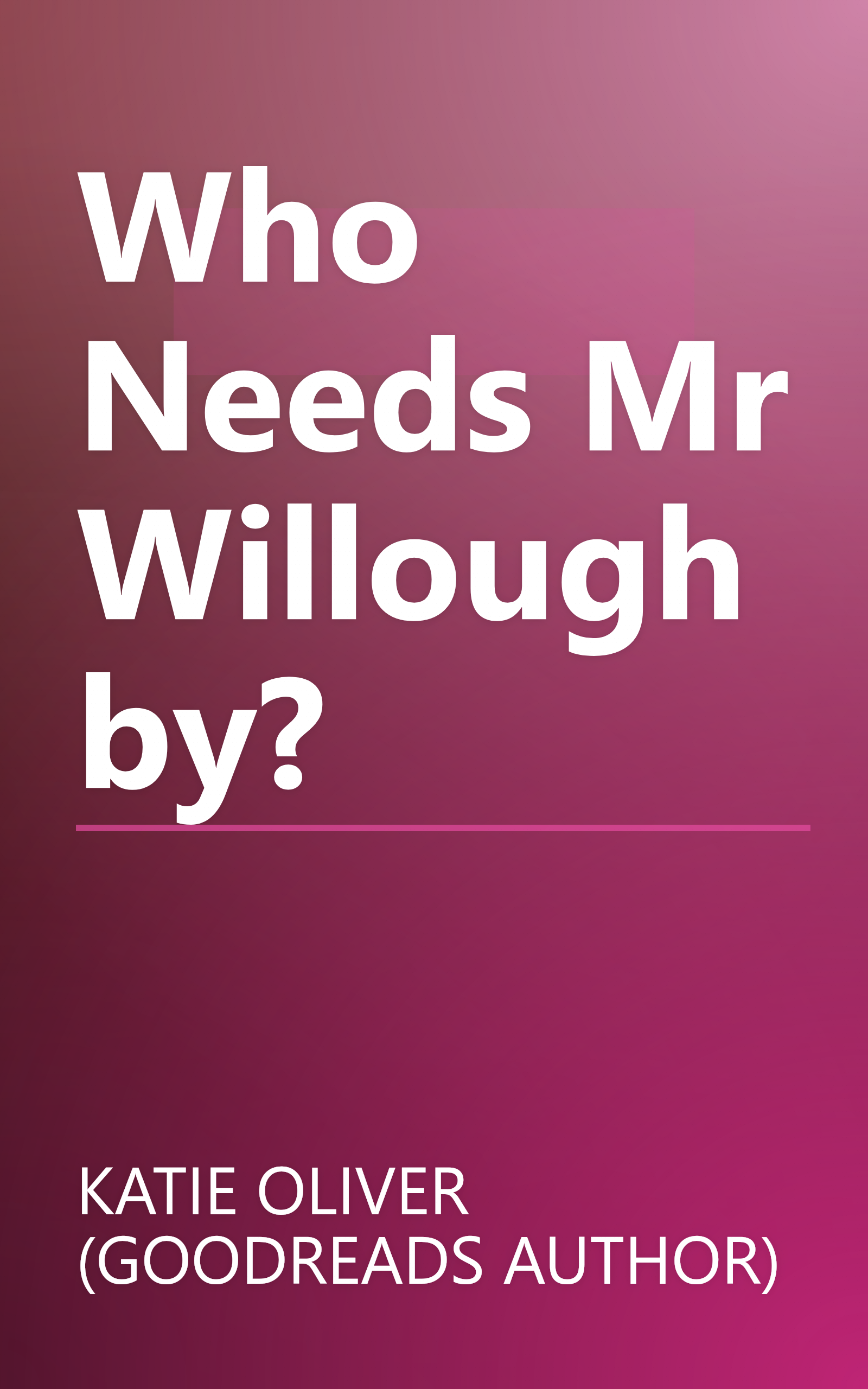 Who Needs Mr Willoughby? book cover