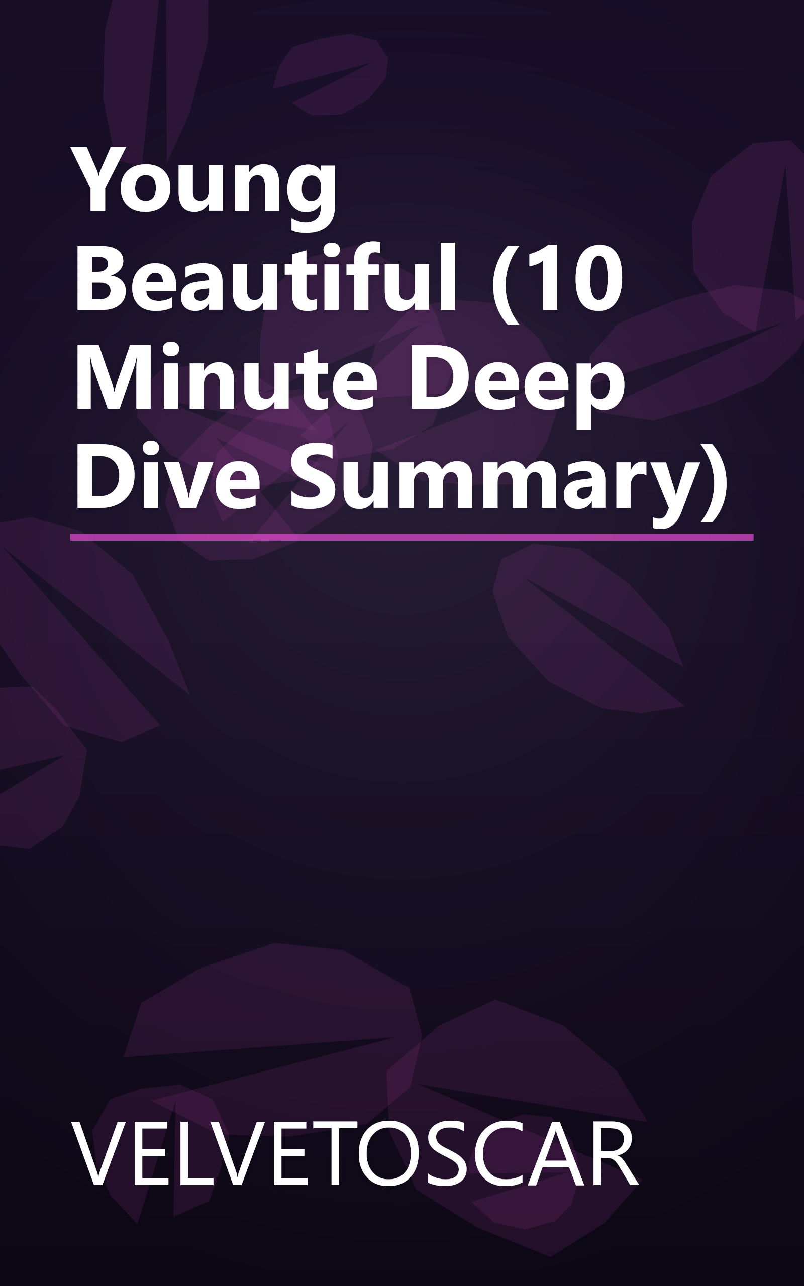 Young   Beautiful (10 Minute   Deep Dive Summary) book cover