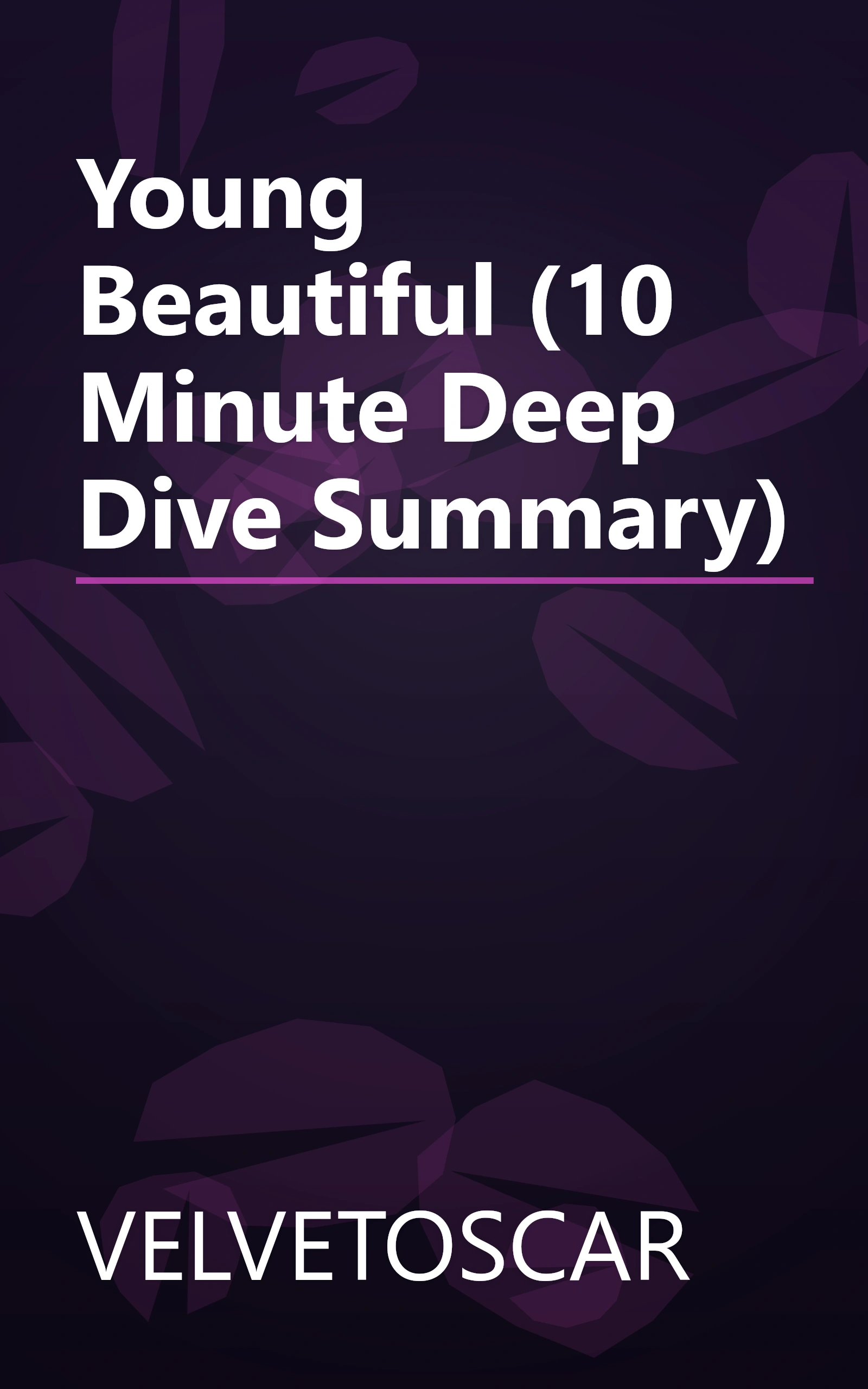 Young   Beautiful (10 Minute   Deep Dive Summary) book cover