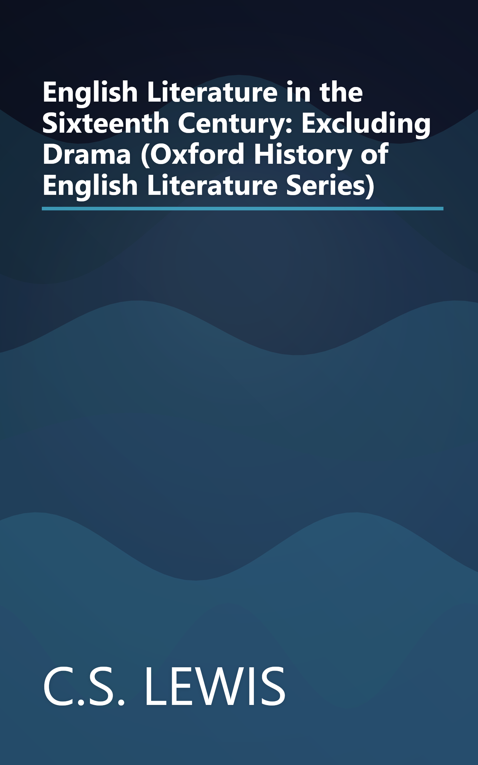 English Literature in the Sixteenth Century: Excluding Drama (Oxford History of English Literature Series) book cover