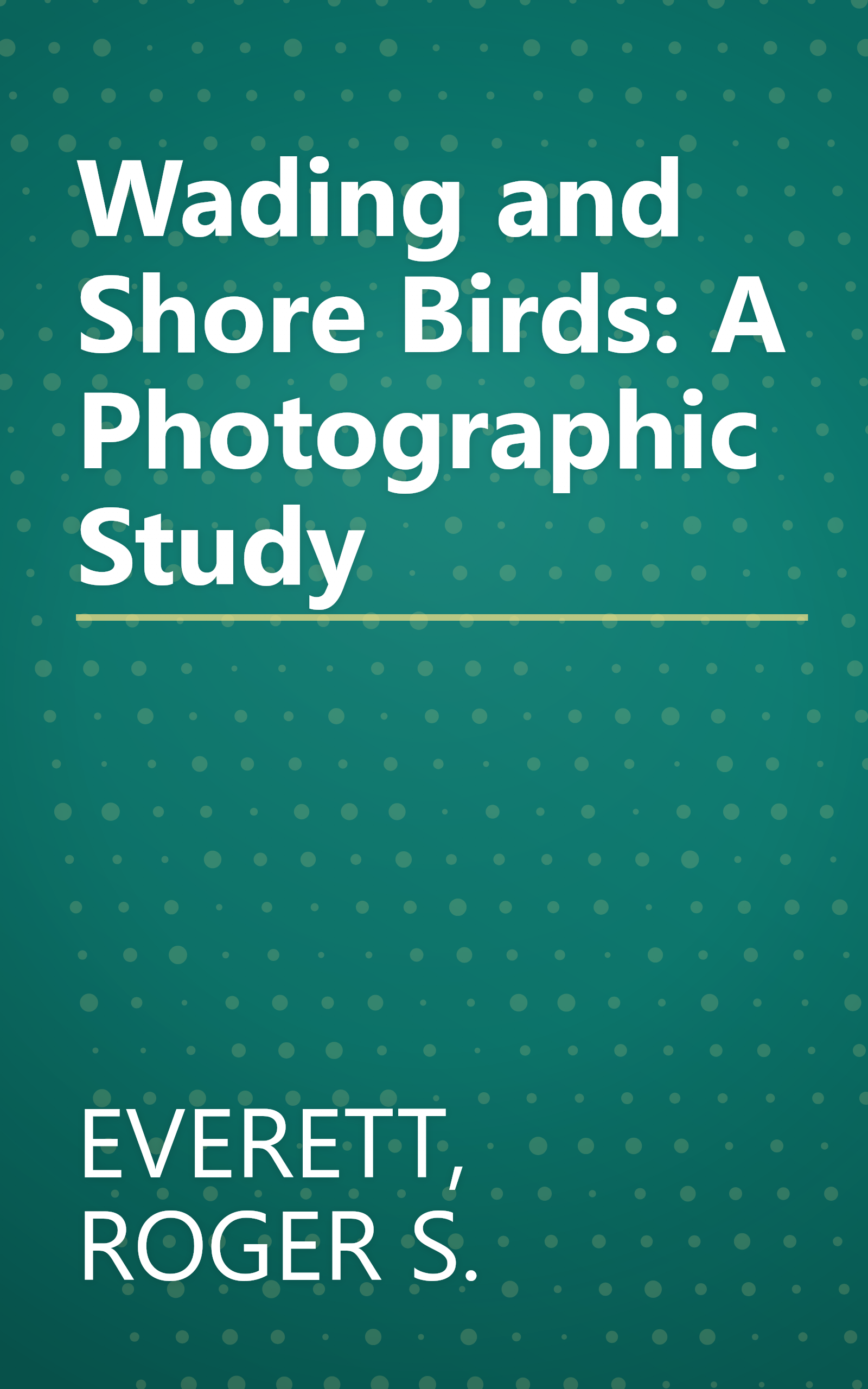 Wading and Shore Birds: A Photographic Study book cover