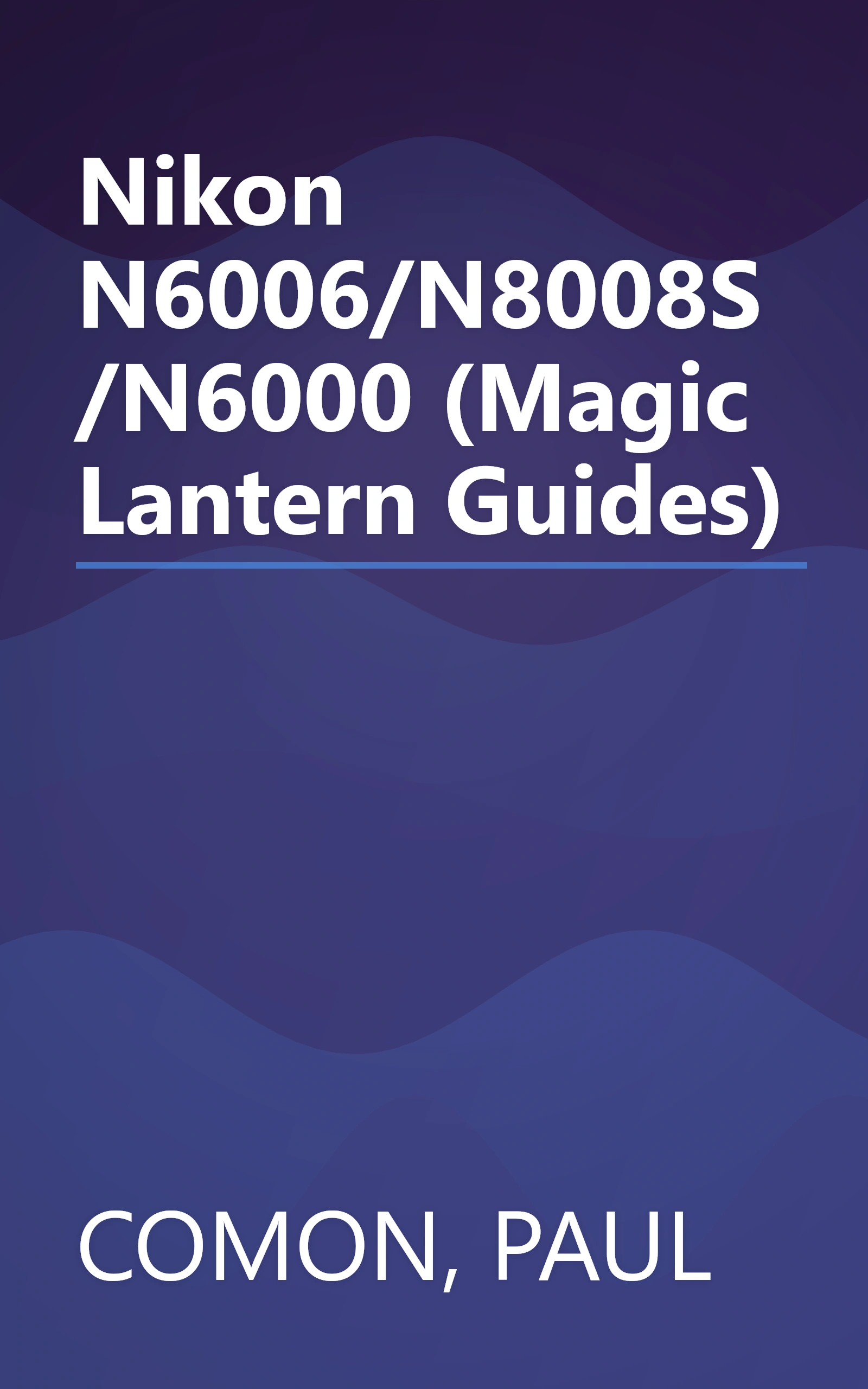 Nikon N6006/N8008S/N6000 (Magic Lantern Guides) book cover