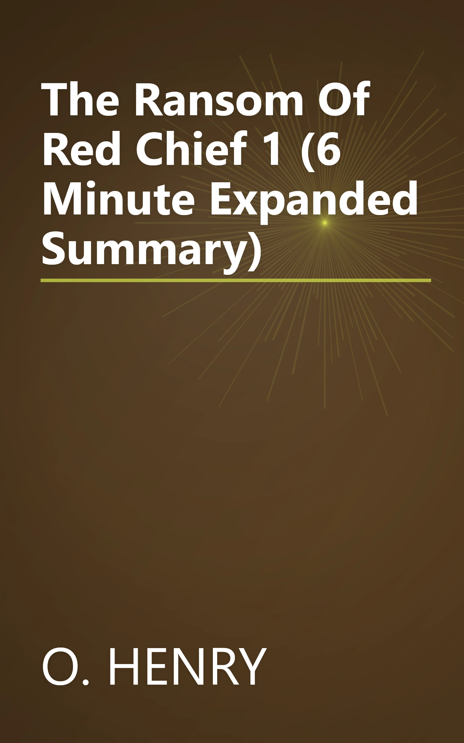 The Ransom Of Red Chief 1 (6 Minute   Expanded Summary) book cover
