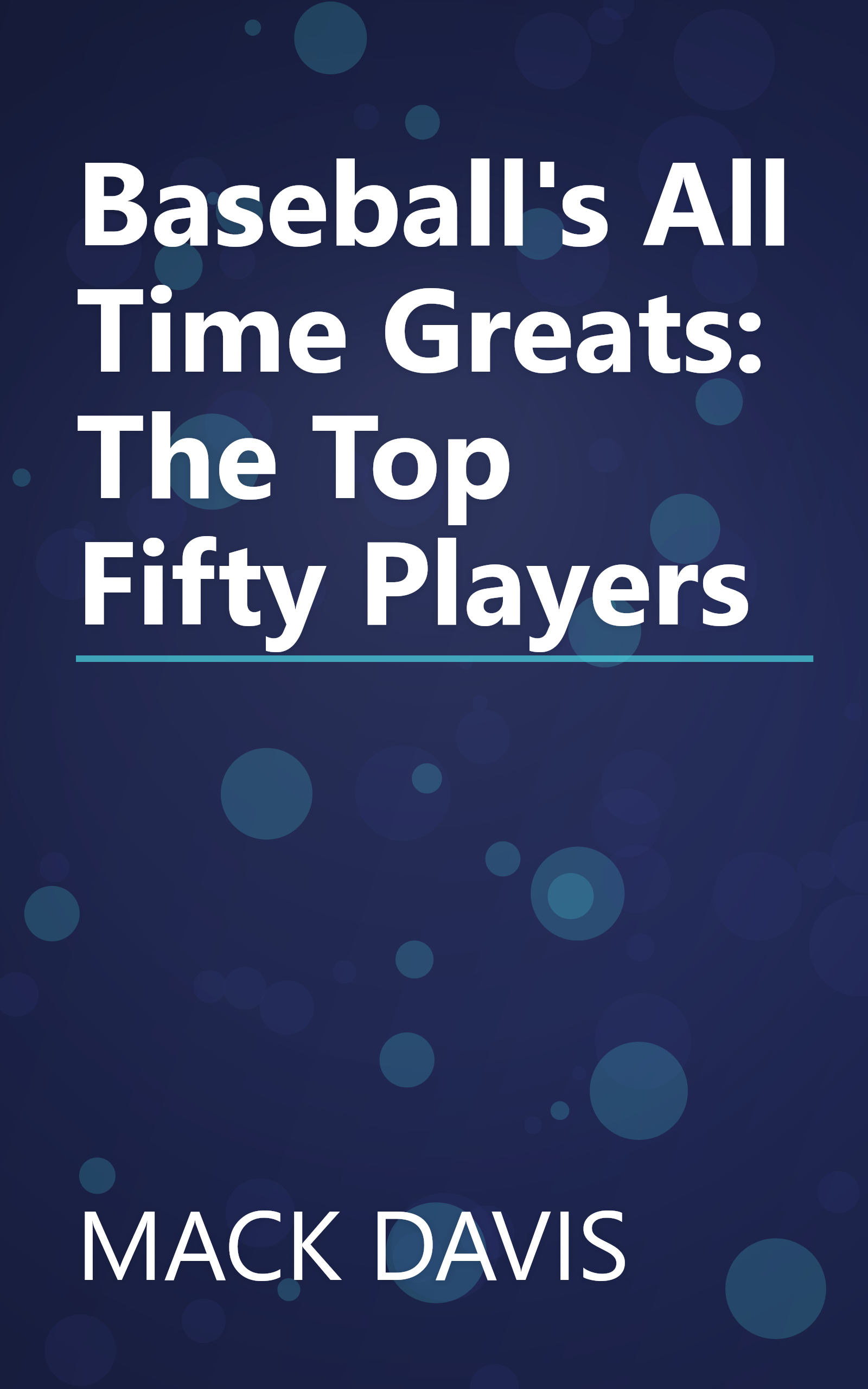 Baseball's All Time Greats: The Top Fifty Players book cover