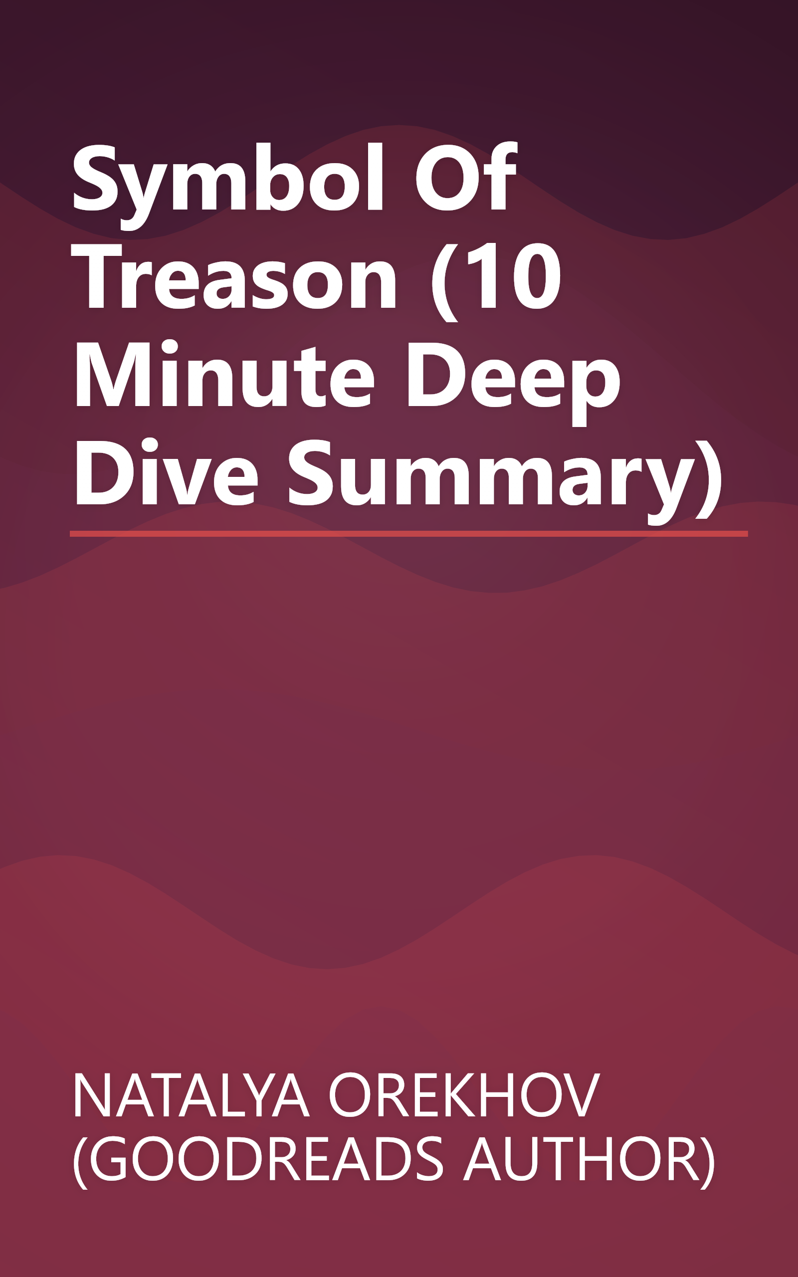 Symbol Of Treason (10 Minute   Deep Dive Summary) book cover