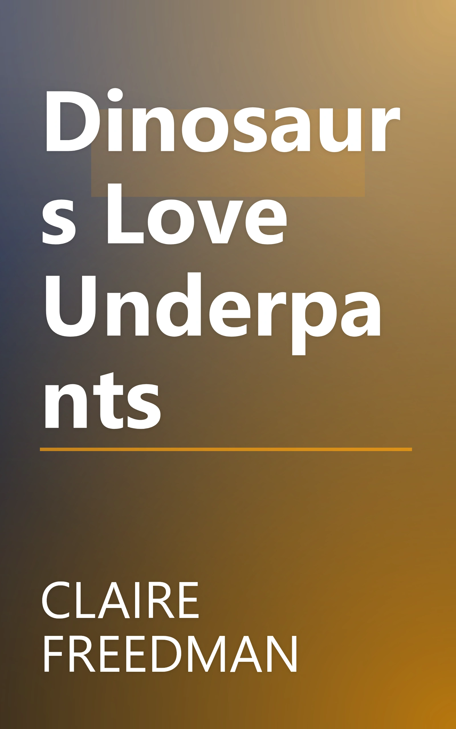 Dinosaurs Love Underpants book cover