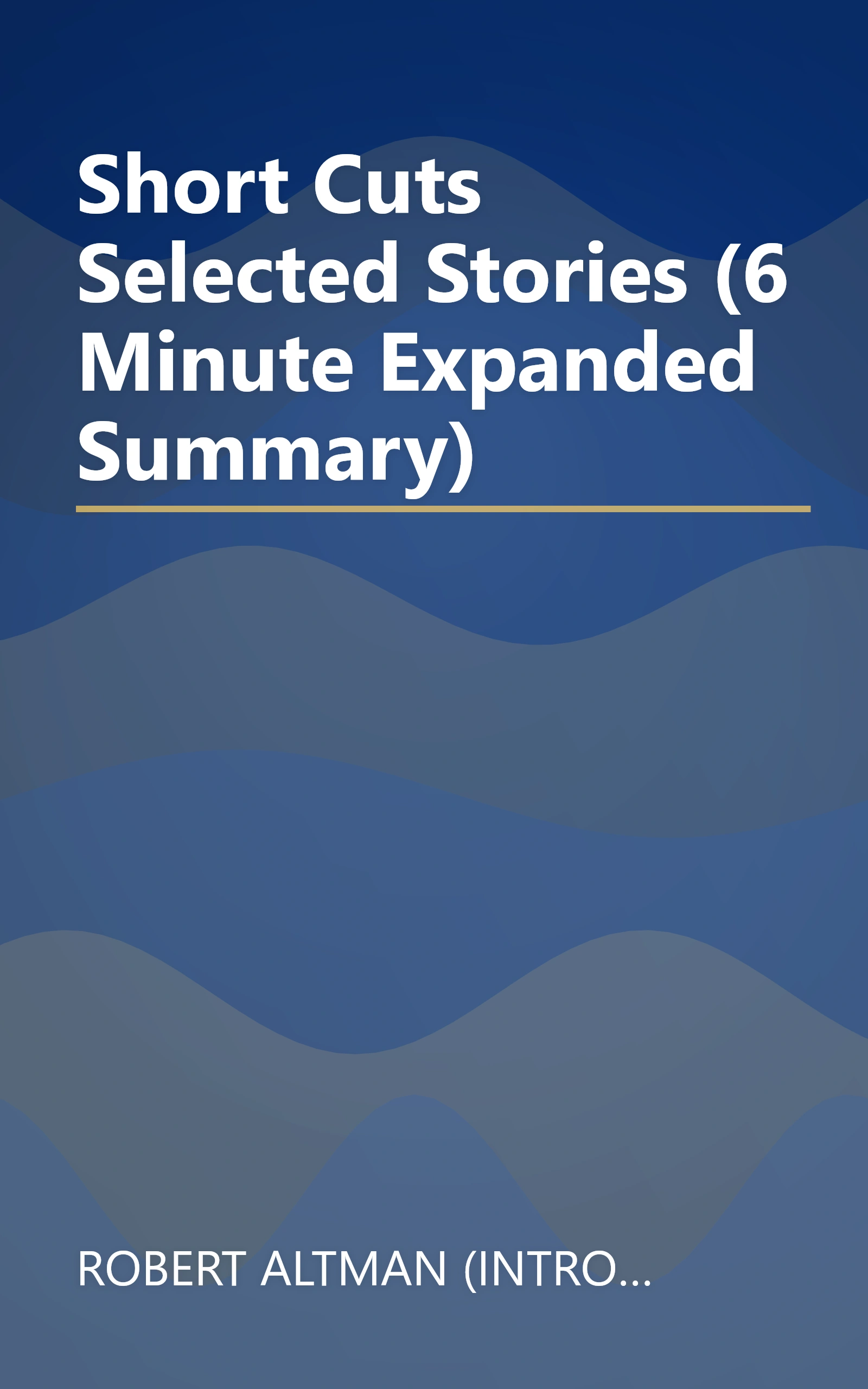 Short Cuts  Selected Stories (6 Minute   Expanded Summary) book cover