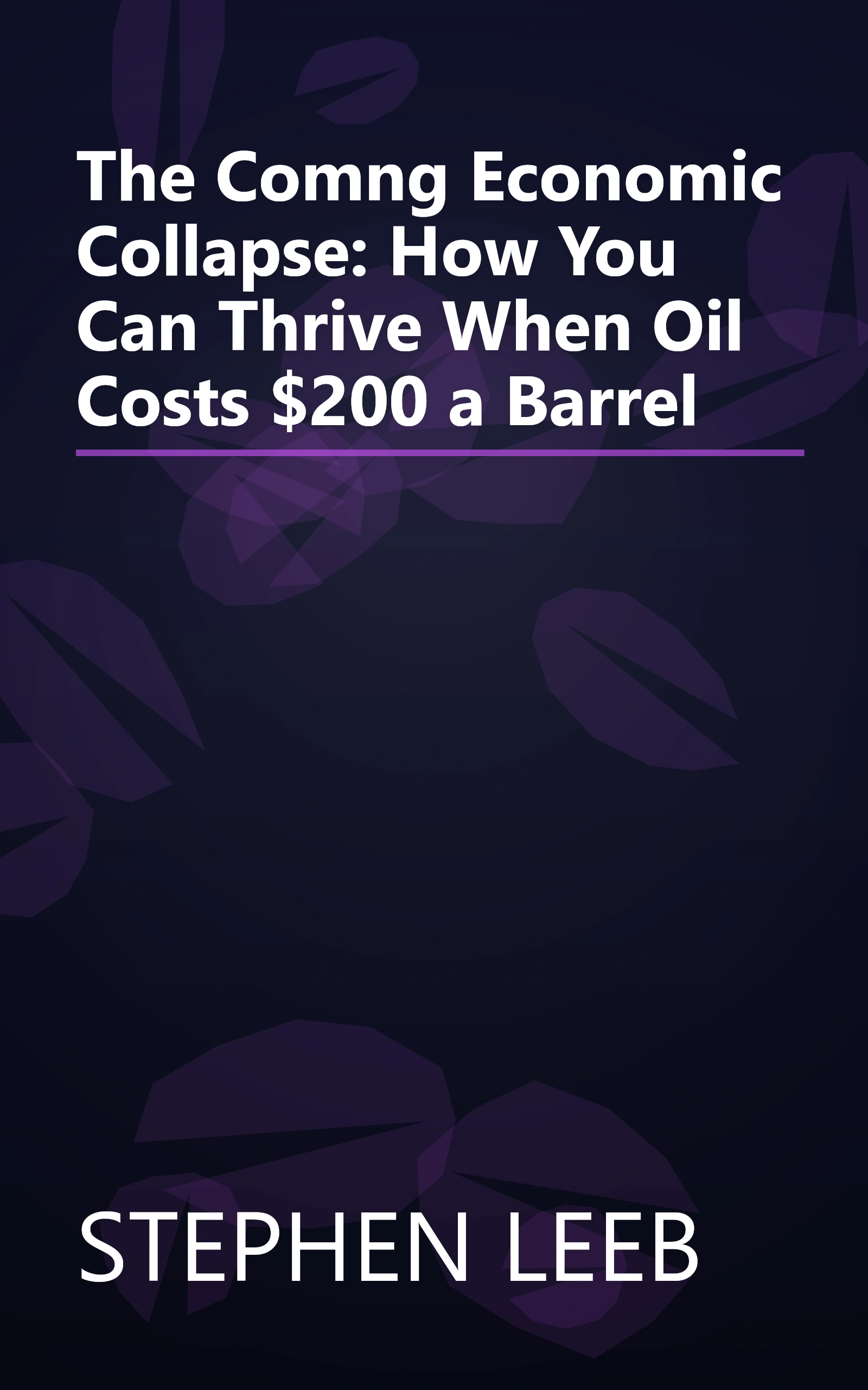 The Comng Economic Collapse: How You Can Thrive When Oil Costs $200 a Barrel book cover