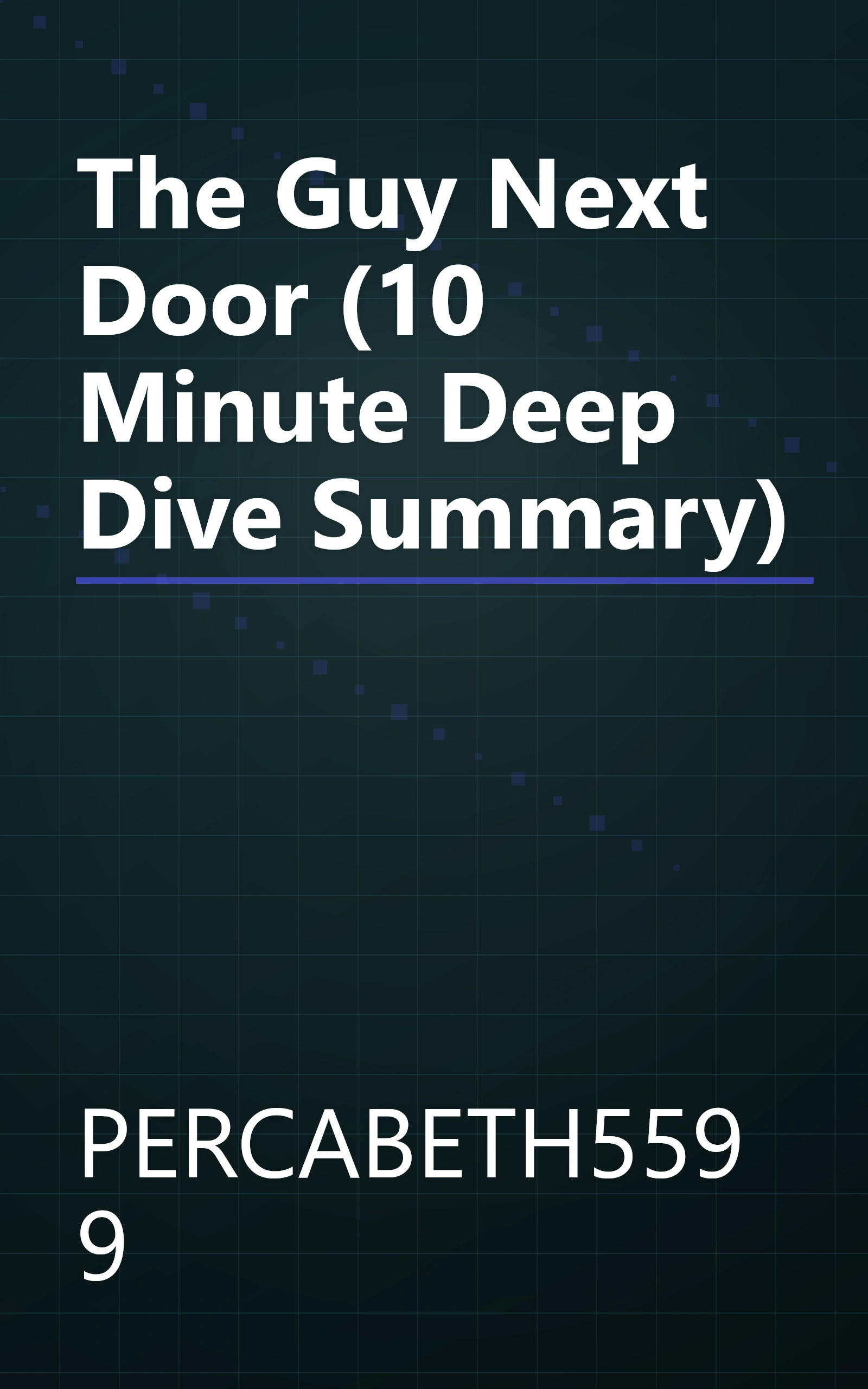 The Guy Next Door (10 Minute   Deep Dive Summary) book cover