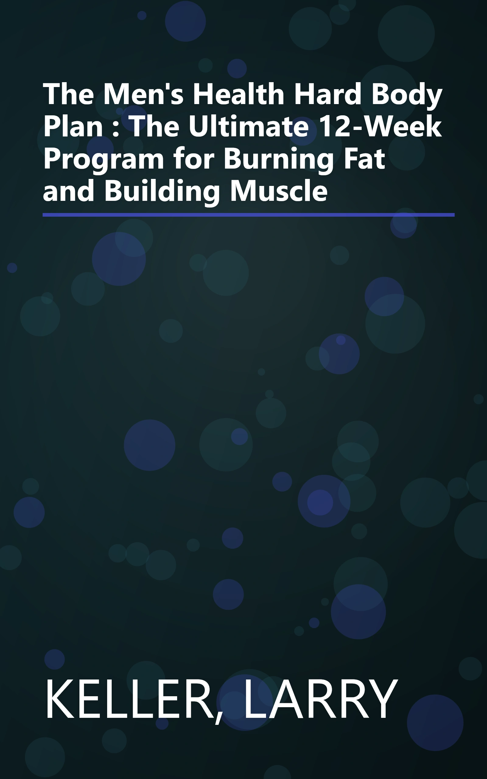 The Men's Health Hard Body Plan : The Ultimate 12-Week Program for Burning Fat and Building Muscle book cover