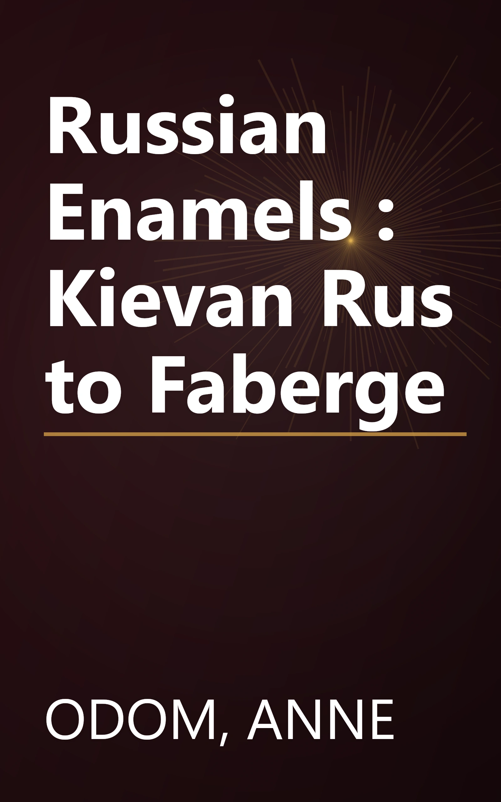 Russian Enamels : Kievan Rus to Faberge book cover