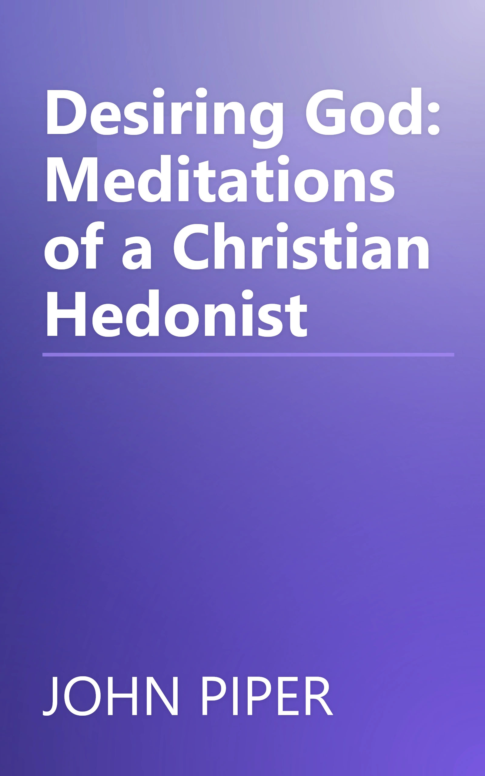 Desiring God: Meditations of a Christian Hedonist book cover