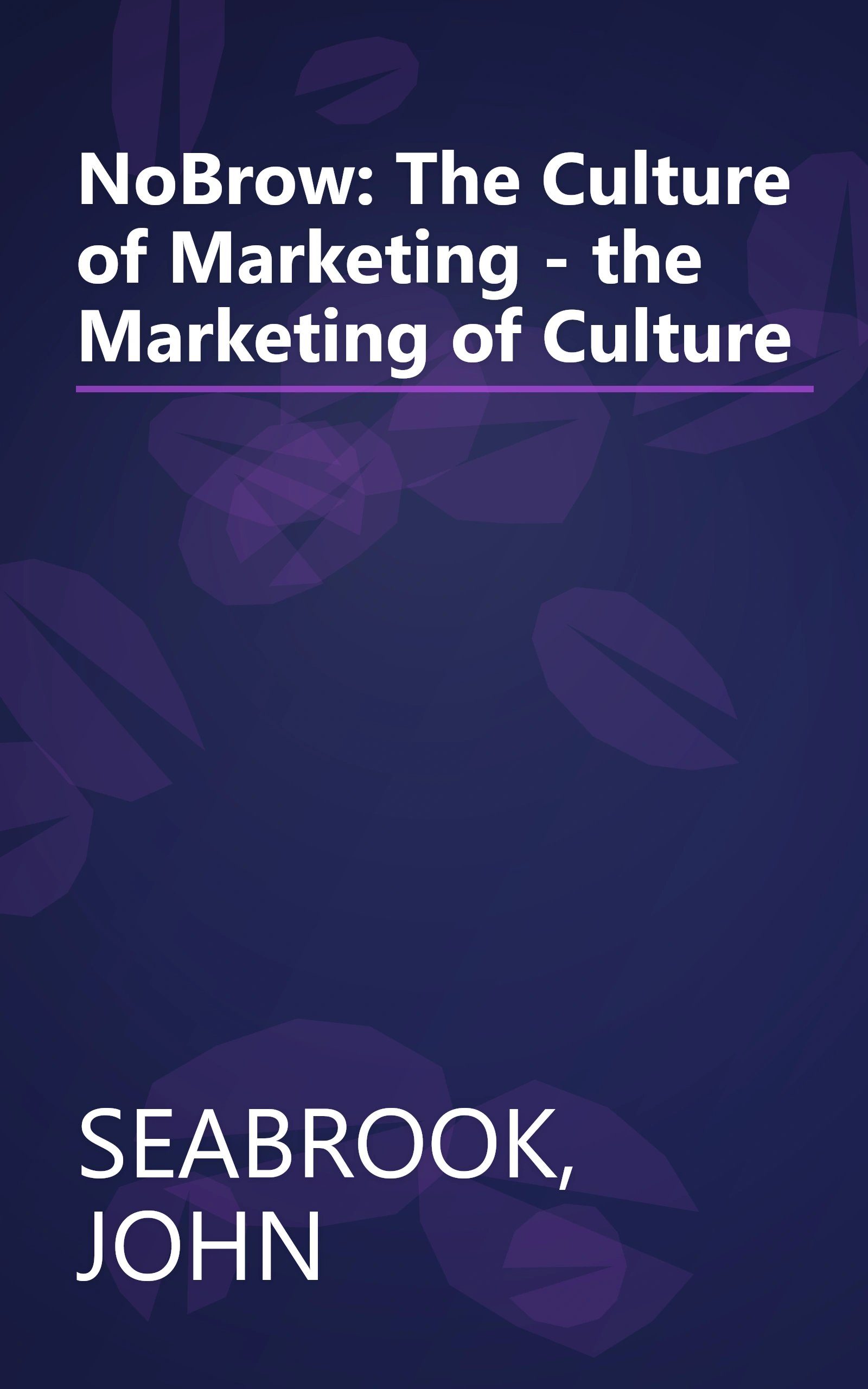 NoBrow: The Culture of Marketing - the Marketing of Culture book cover