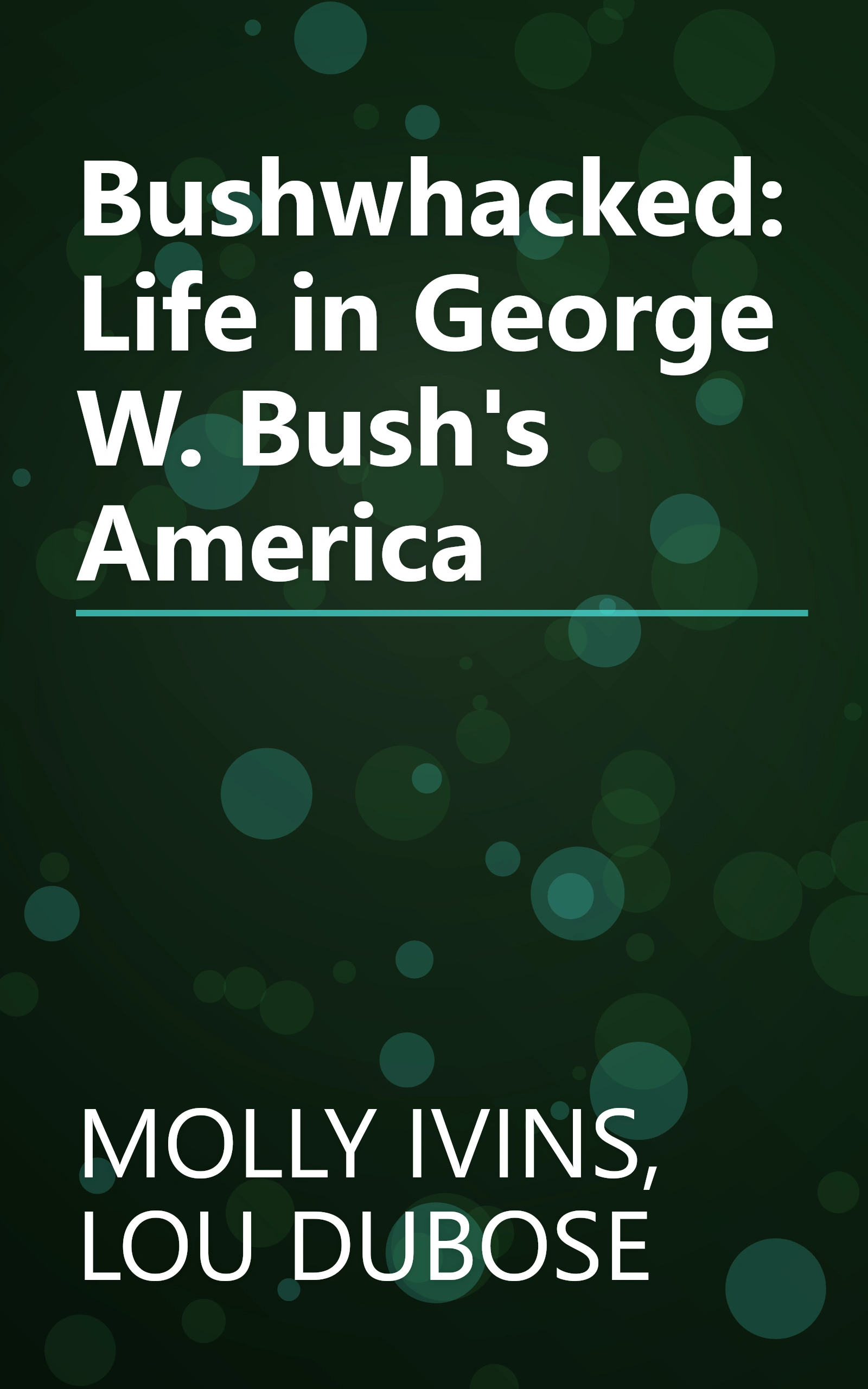 Bushwhacked: Life in George W. Bush's America book cover