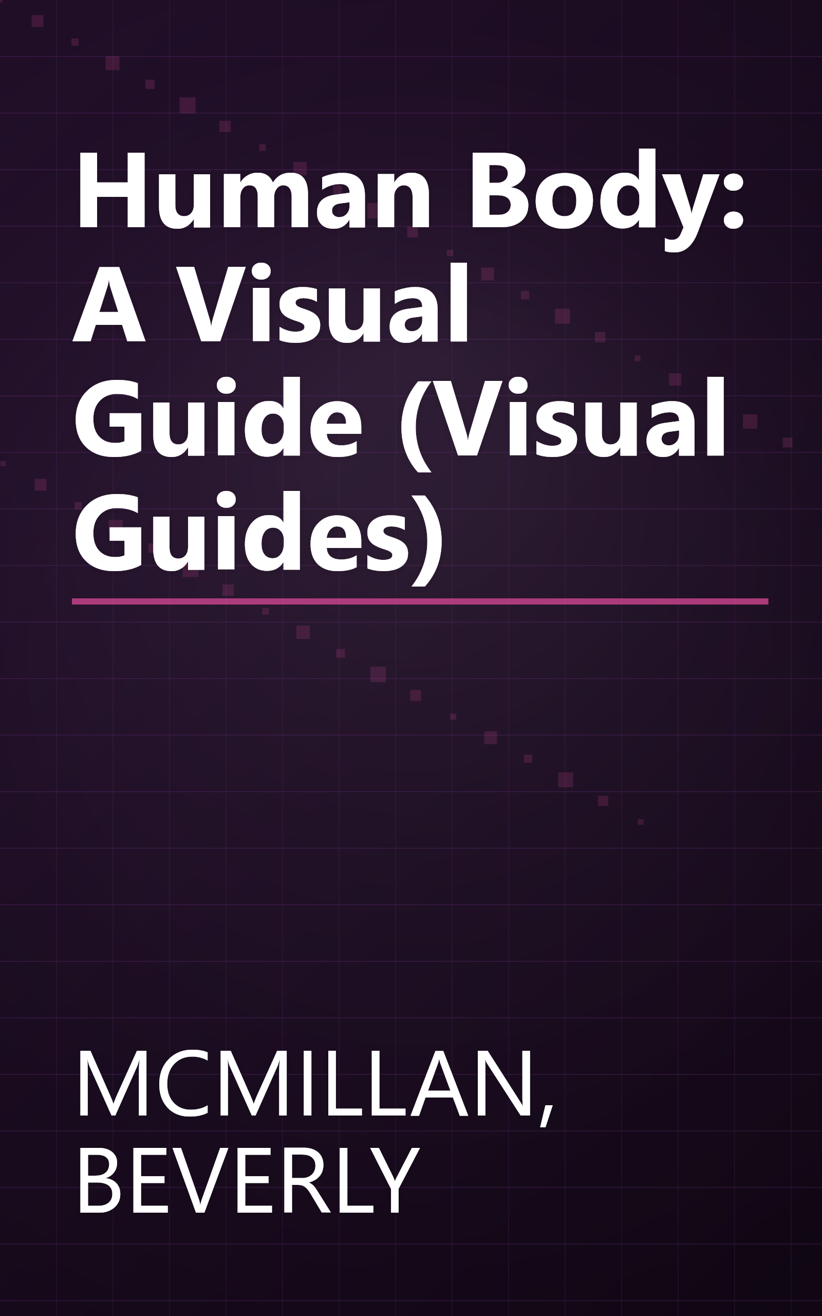 Human Body: A Visual Guide (Visual Guides) book cover