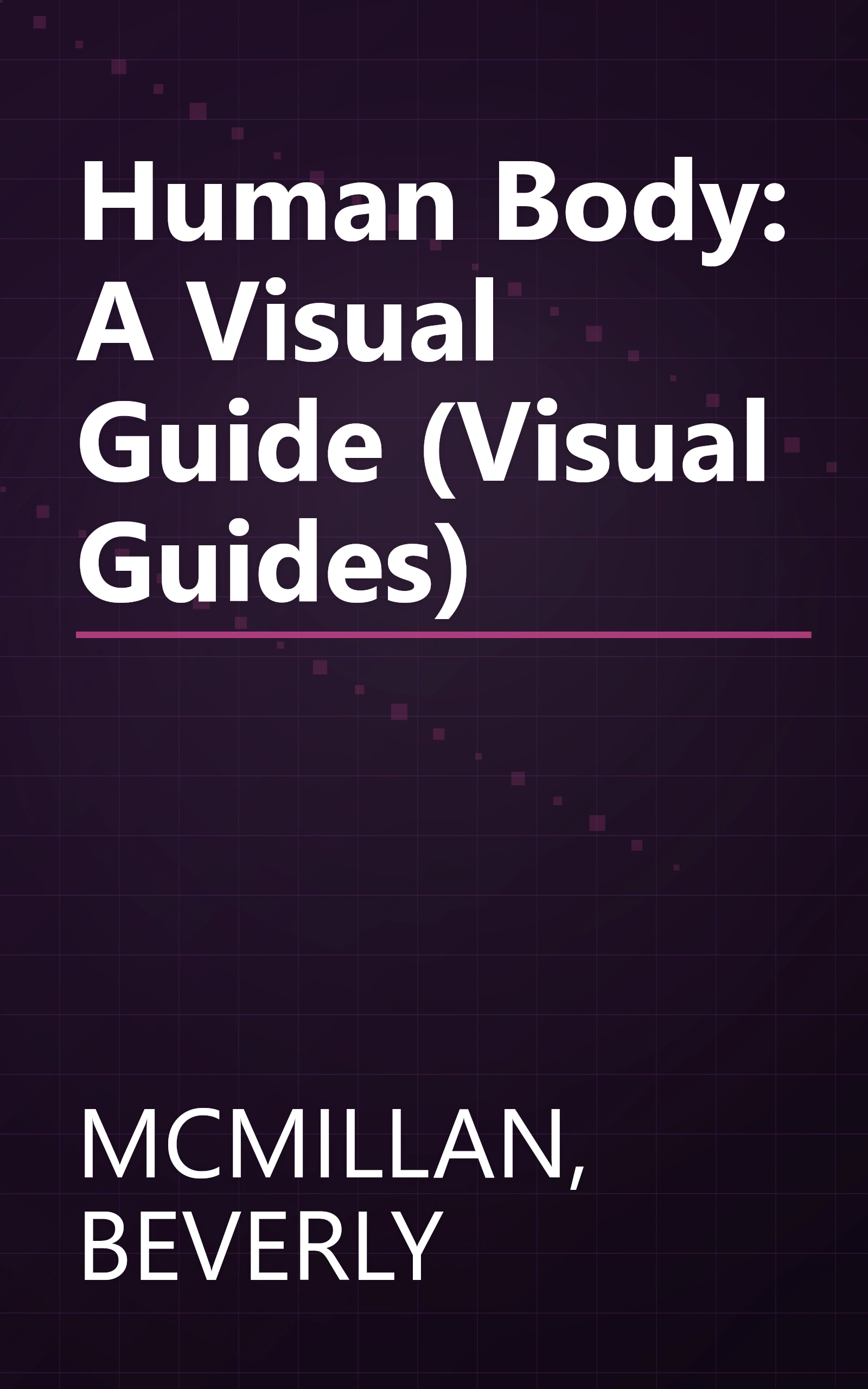 Human Body: A Visual Guide (Visual Guides) book cover