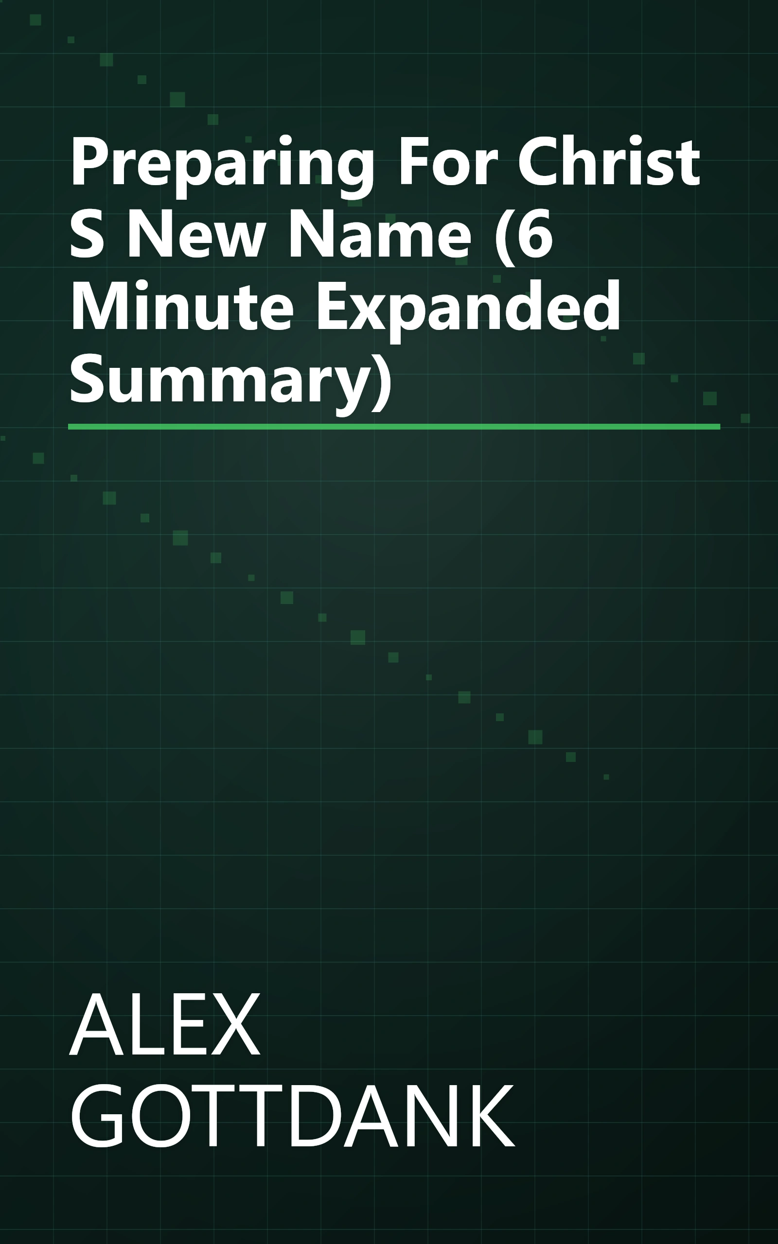 Preparing For Christ S New Name (6 Minute   Expanded Summary) book cover