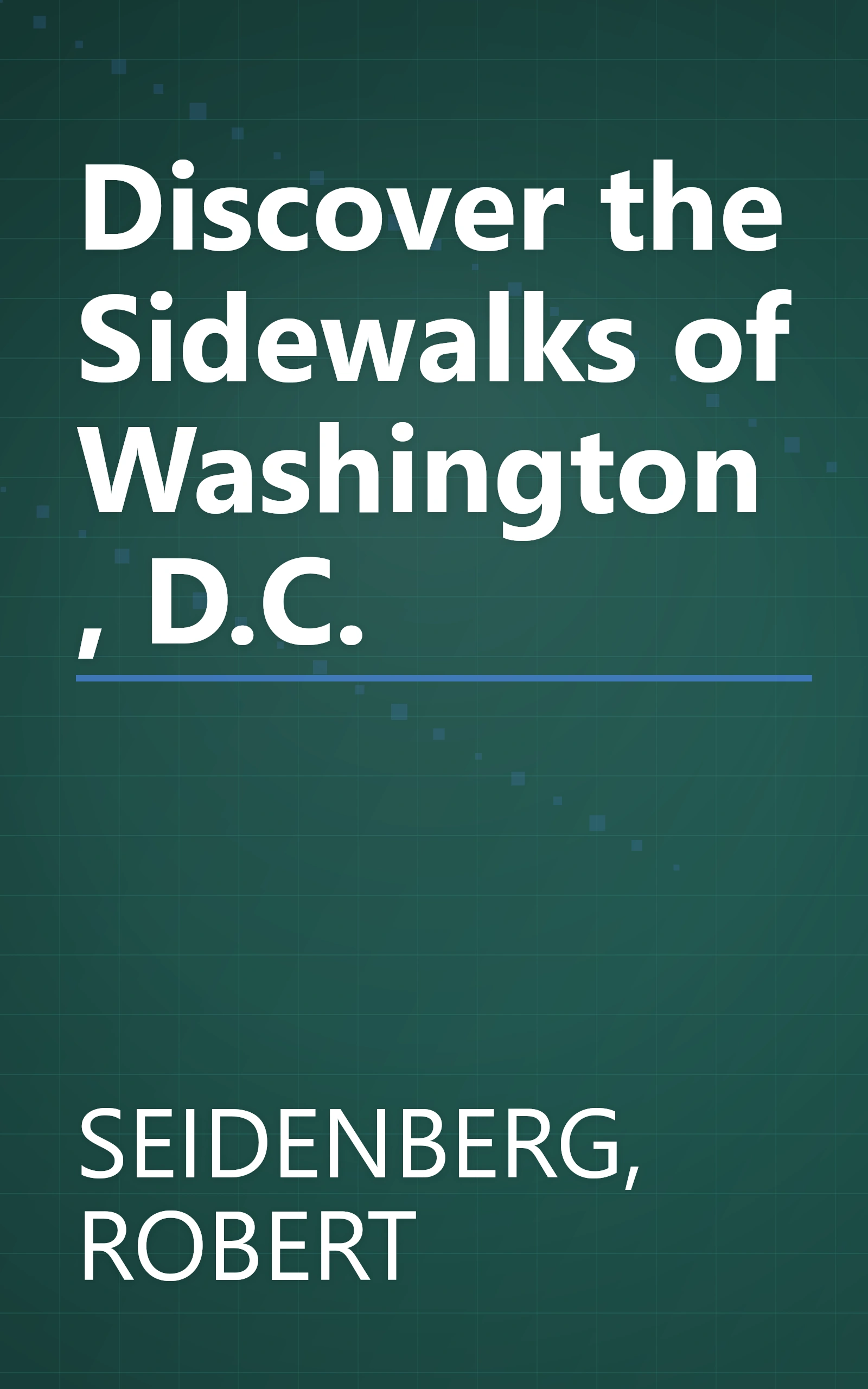 Discover the Sidewalks of Washington, D.C. book cover