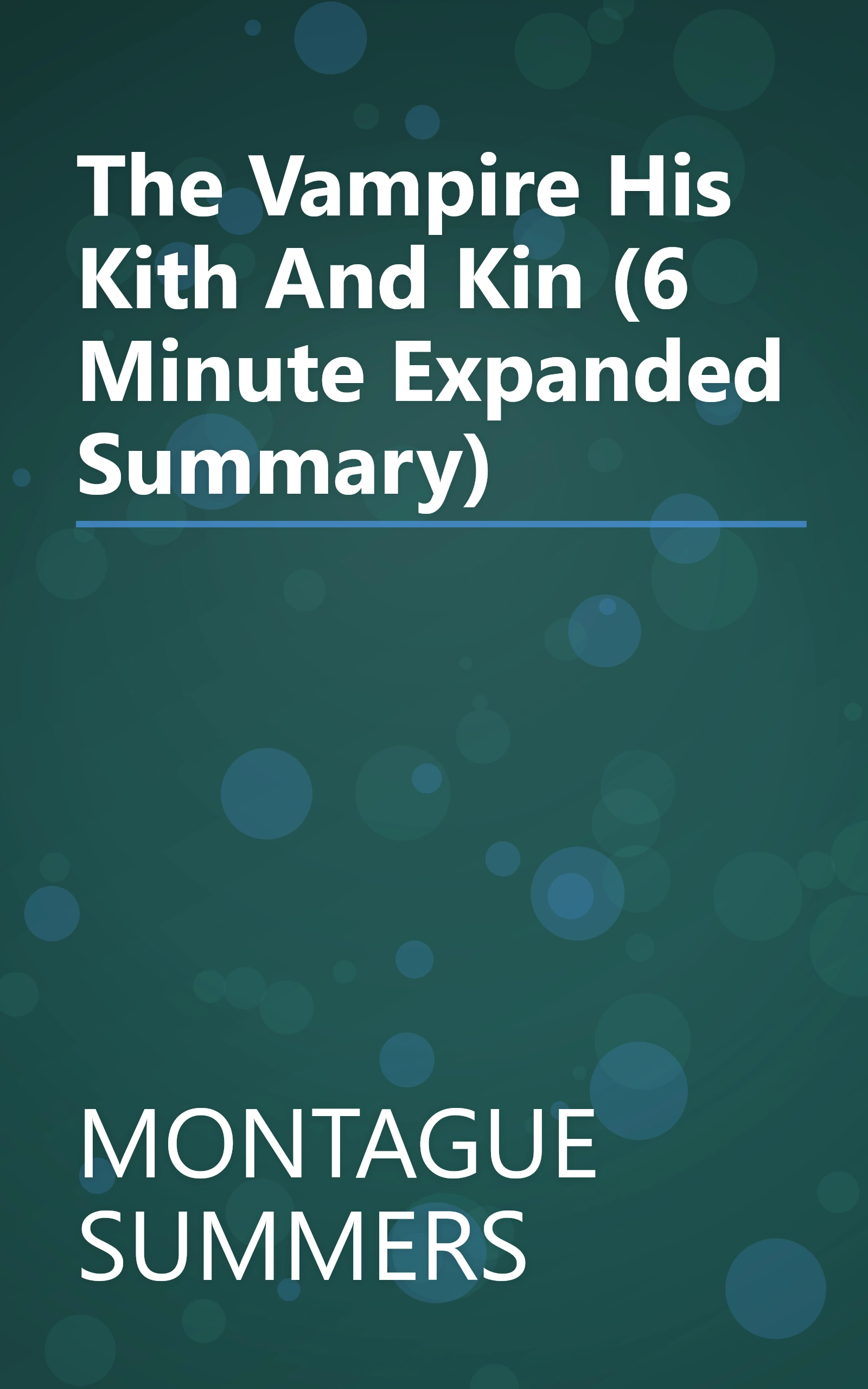 The Vampire  His Kith And Kin (6 Minute   Expanded Summary) book cover