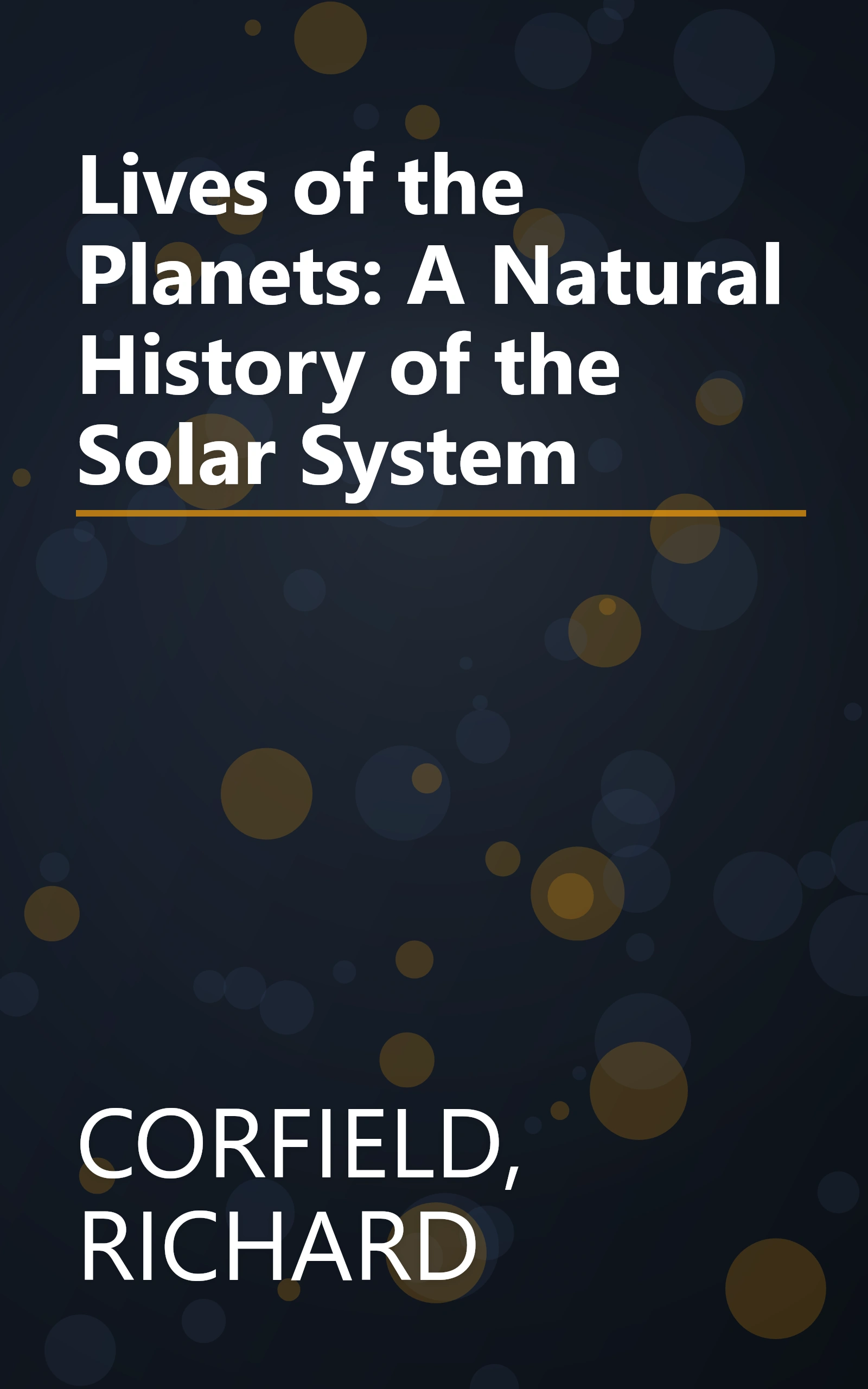 Lives of the Planets: A Natural History of the Solar System book cover