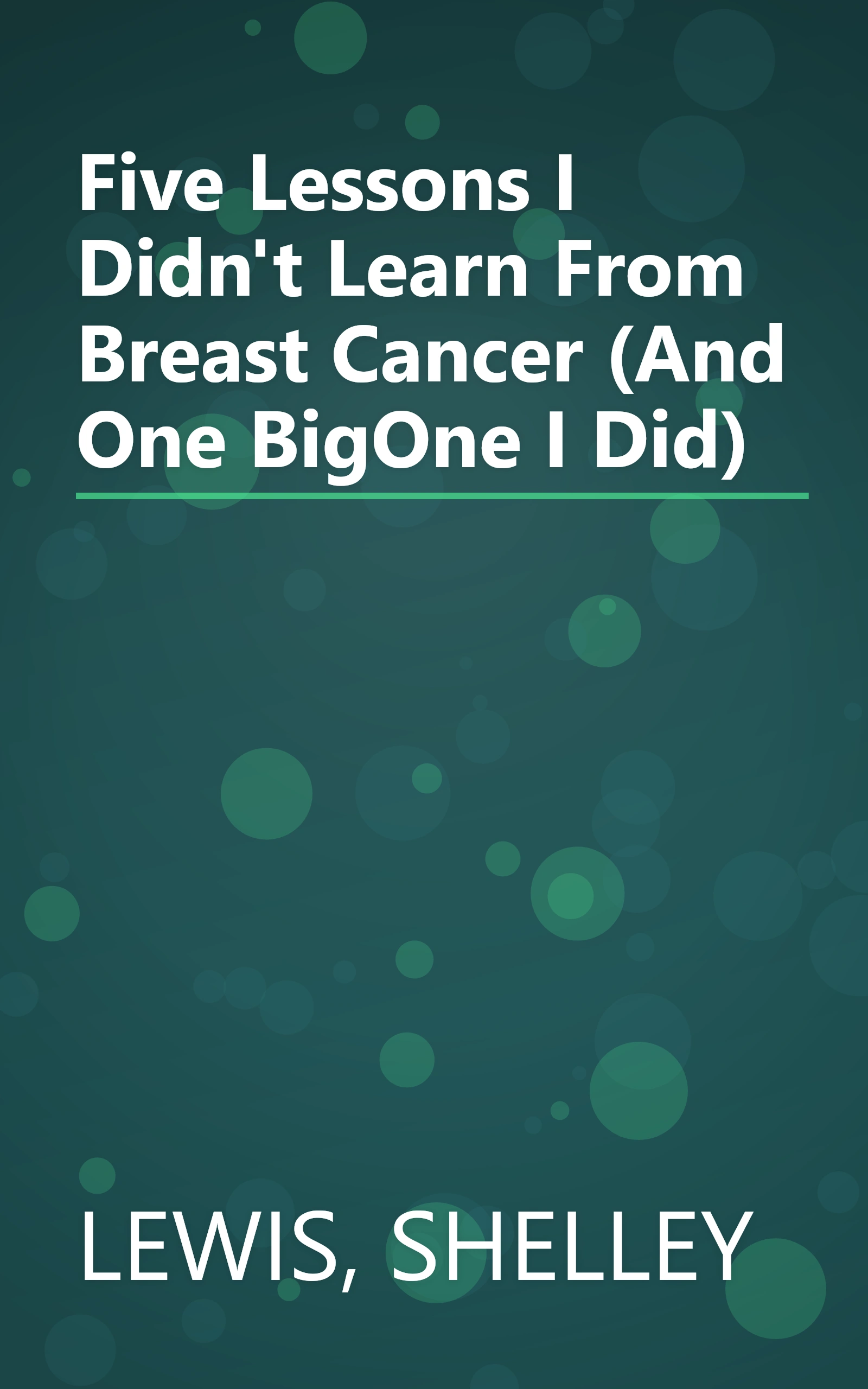 Five Lessons I Didn't Learn From Breast Cancer (And One BigOne I Did) book cover