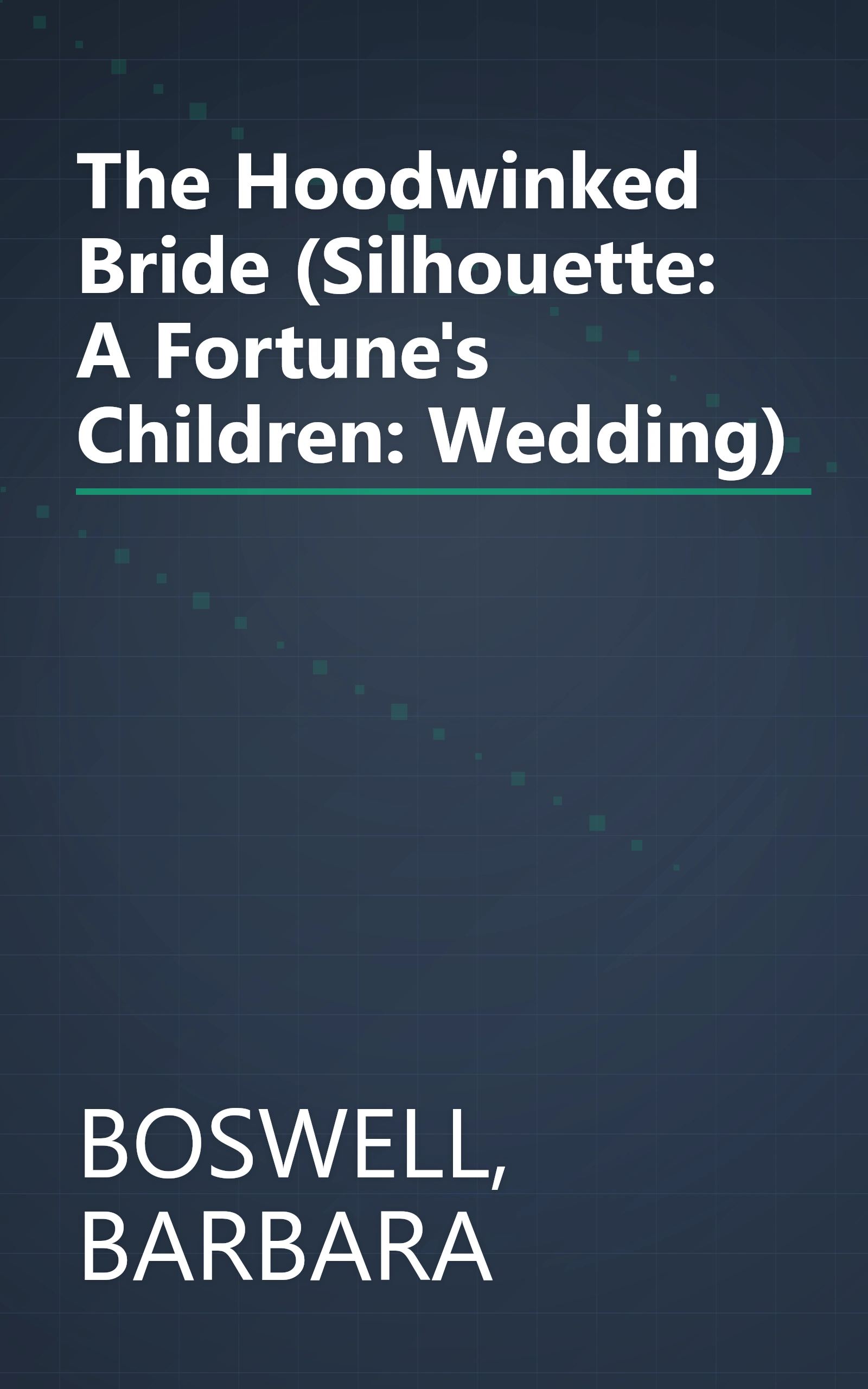 The Hoodwinked Bride (Silhouette: A Fortune's Children: Wedding) book cover