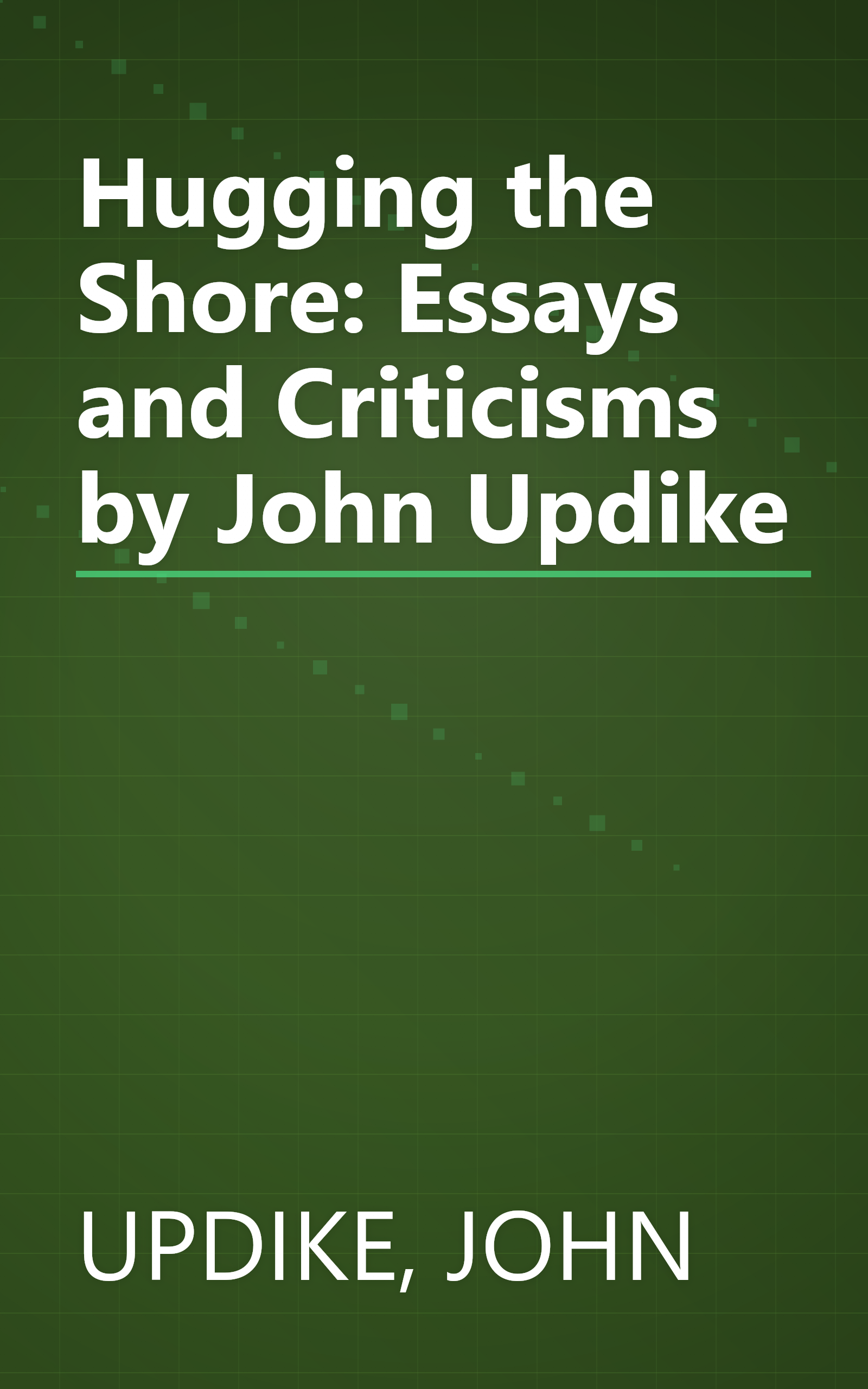 Hugging the Shore: Essays and Criticisms by John Updike book cover