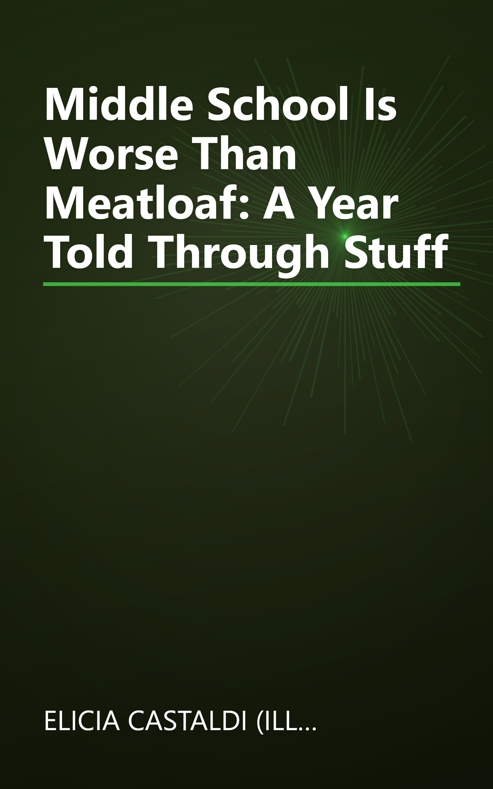 Middle School Is Worse Than Meatloaf: A Year Told Through Stuff book cover