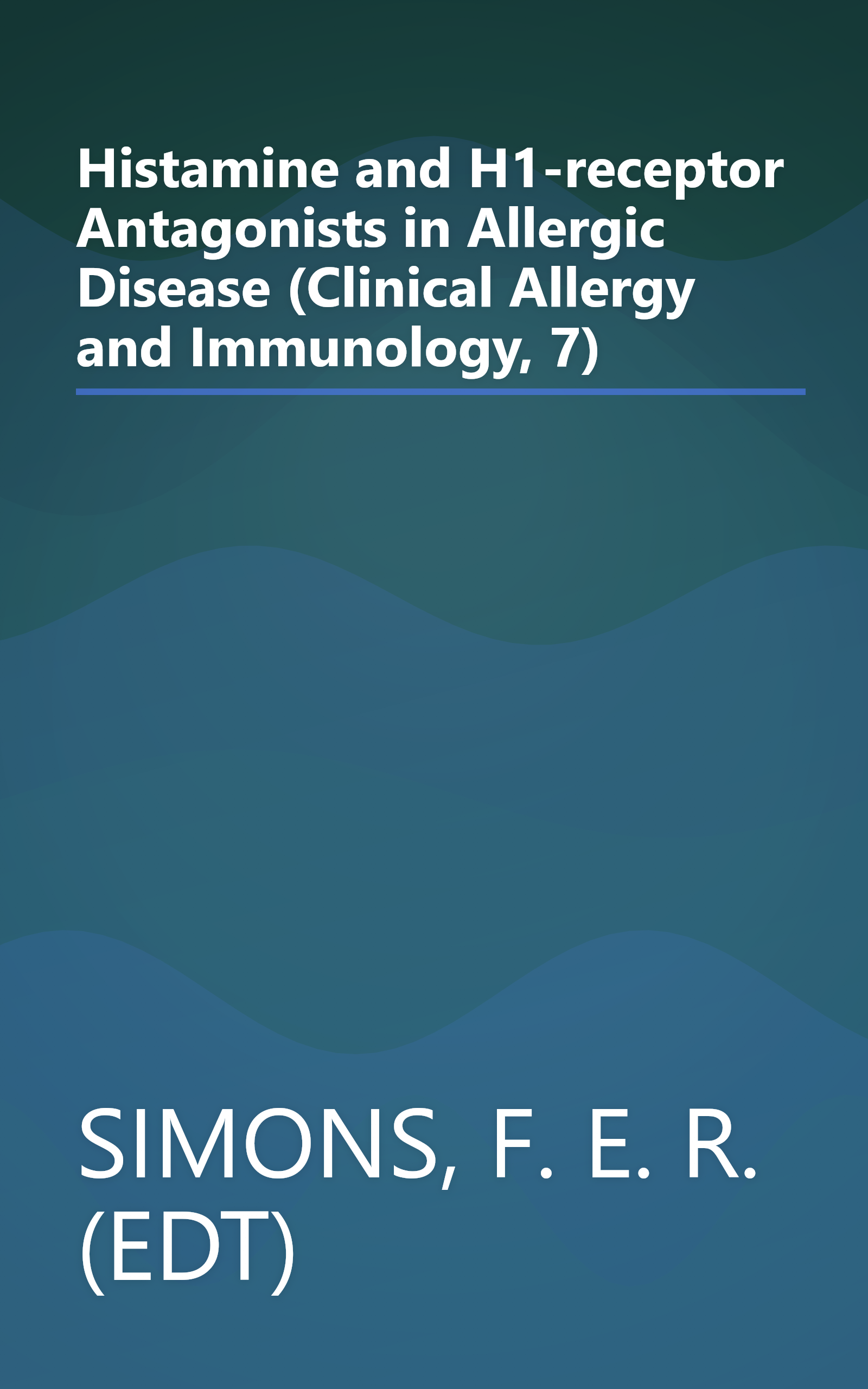 Histamine and H1-receptor Antagonists in Allergic Disease (Clinical Allergy and Immunology, 7) book cover