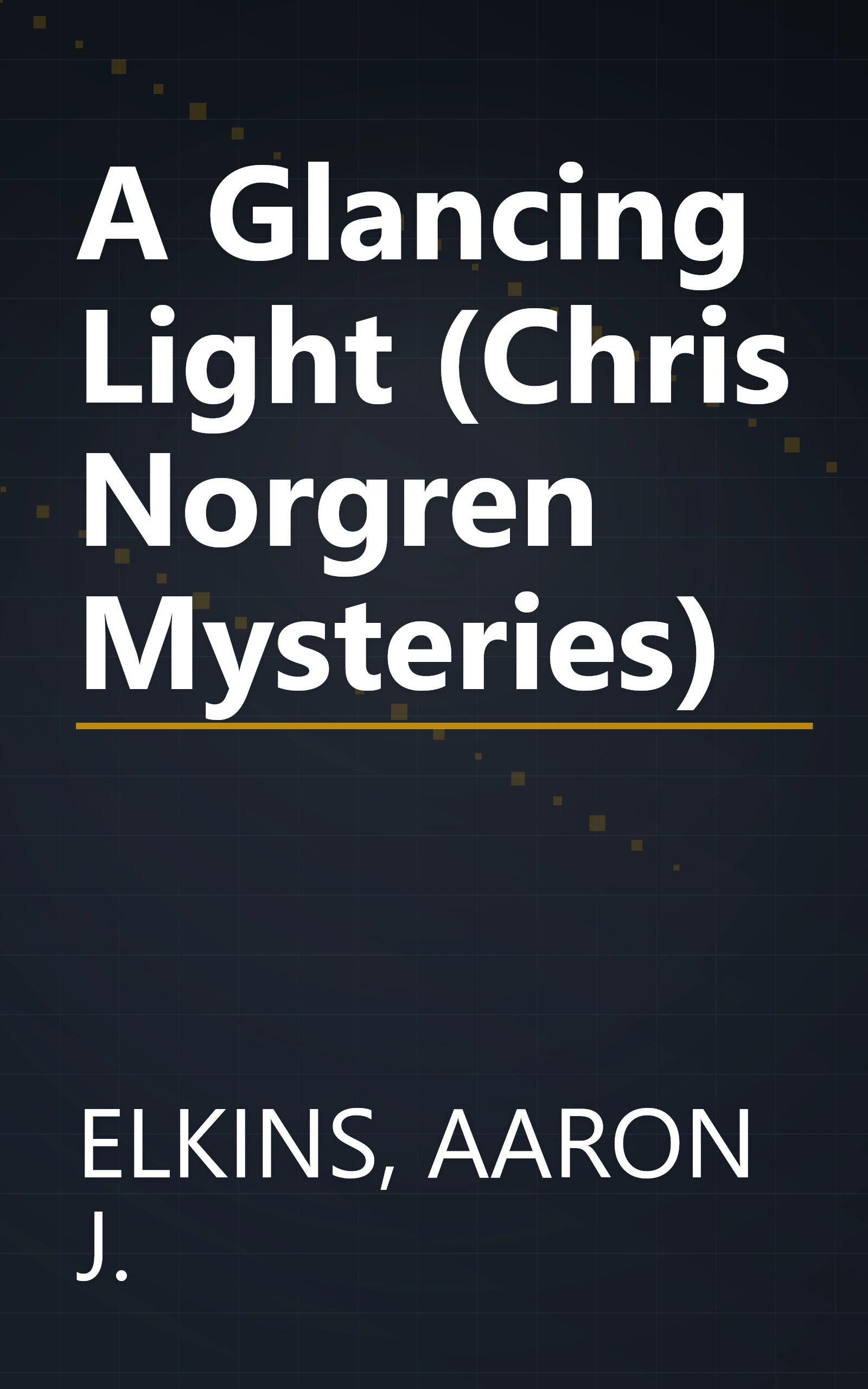 A Glancing Light (Chris Norgren Mysteries) book cover