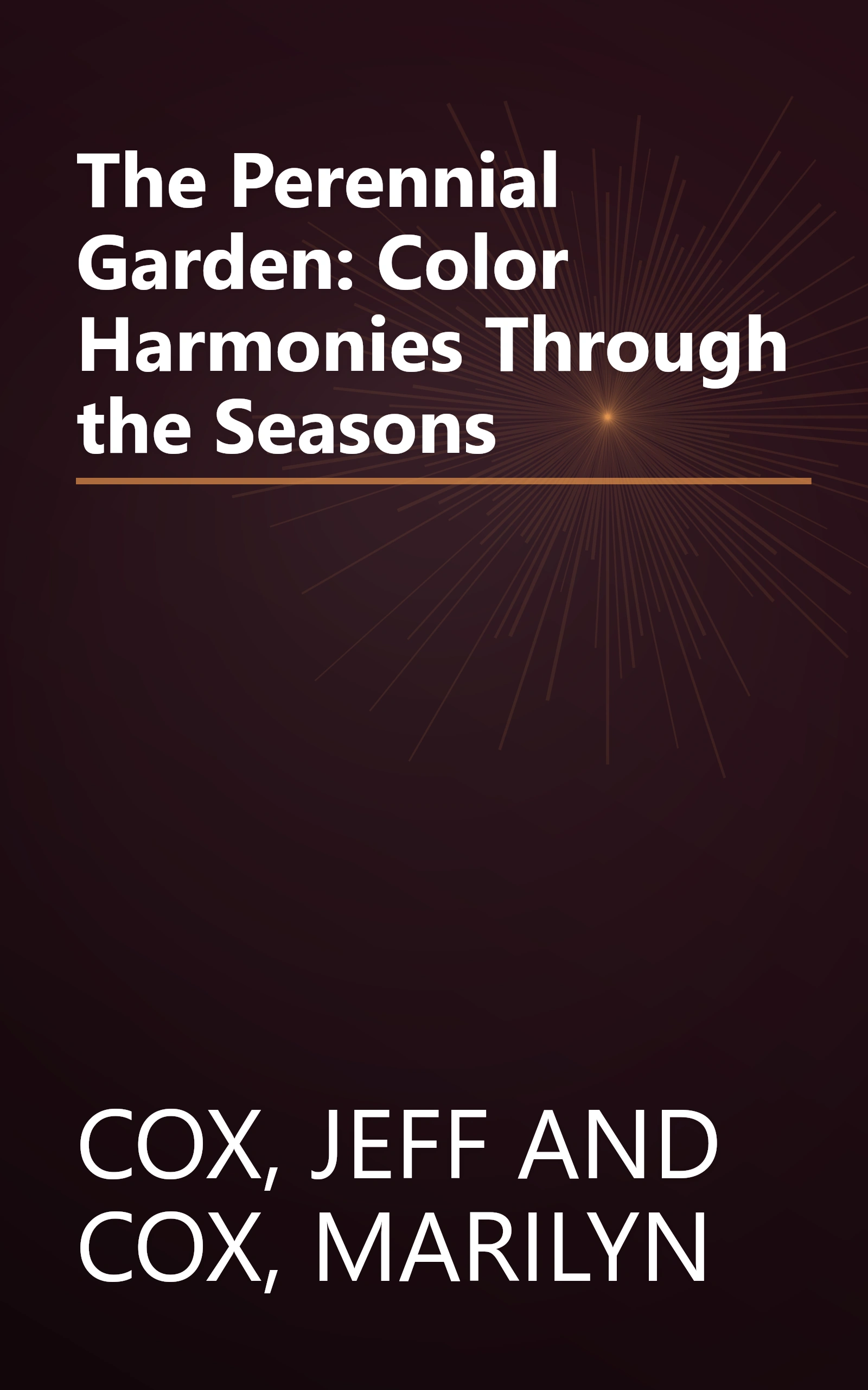 The Perennial Garden: Color Harmonies Through the Seasons book cover