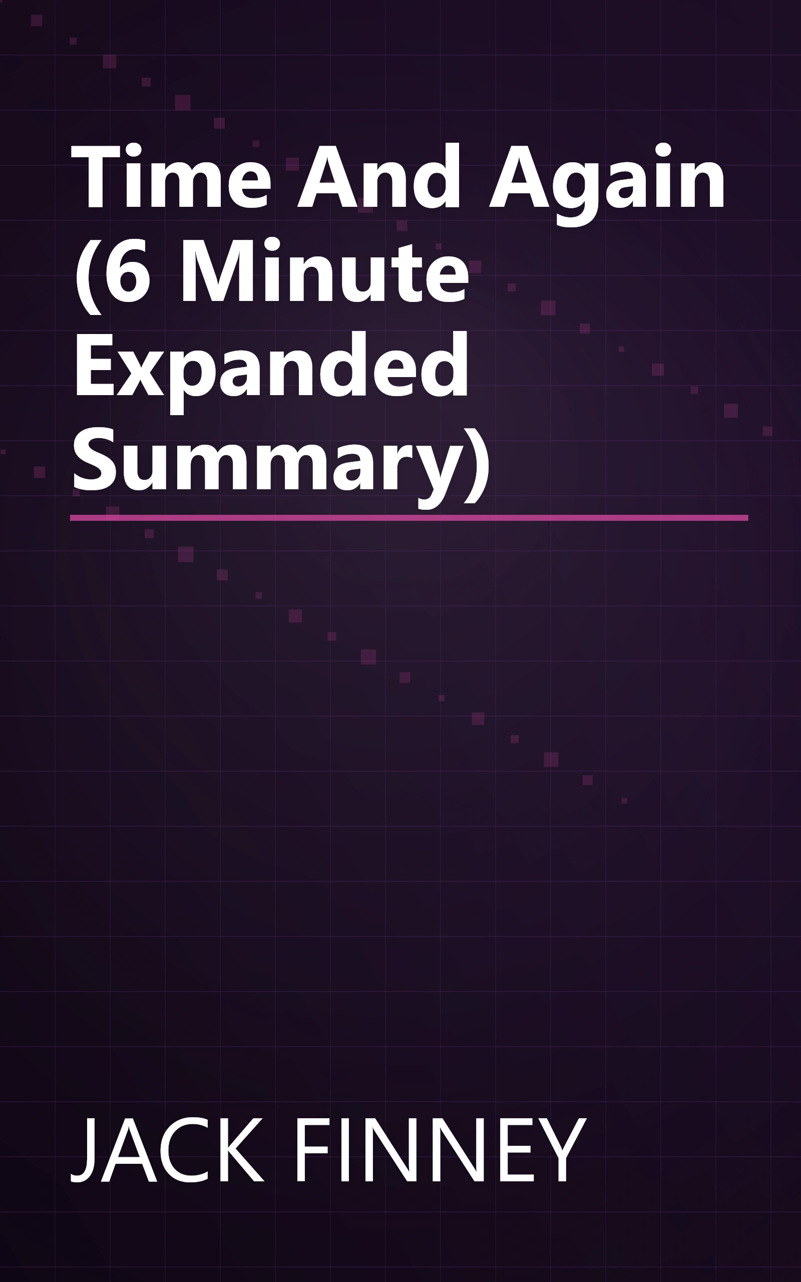 Time And Again (6 Minute   Expanded Summary) book cover