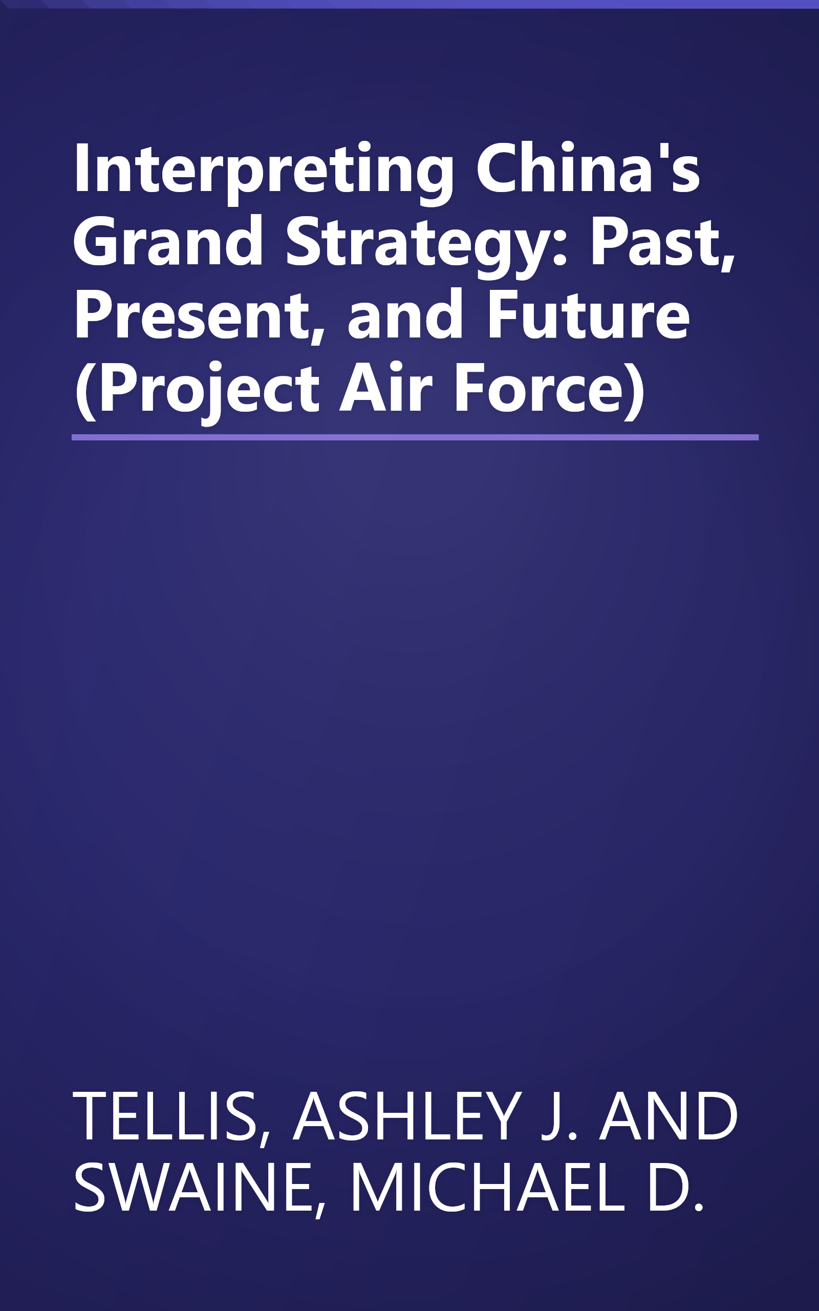 Interpreting China's Grand Strategy: Past, Present, and Future (Project Air Force) book cover