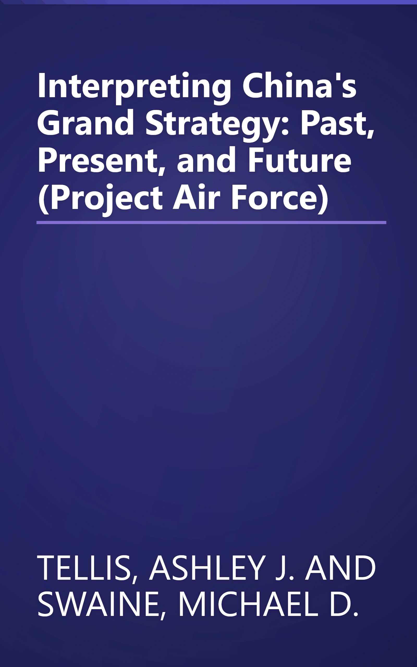 Interpreting China's Grand Strategy: Past, Present, and Future (Project Air Force) book cover